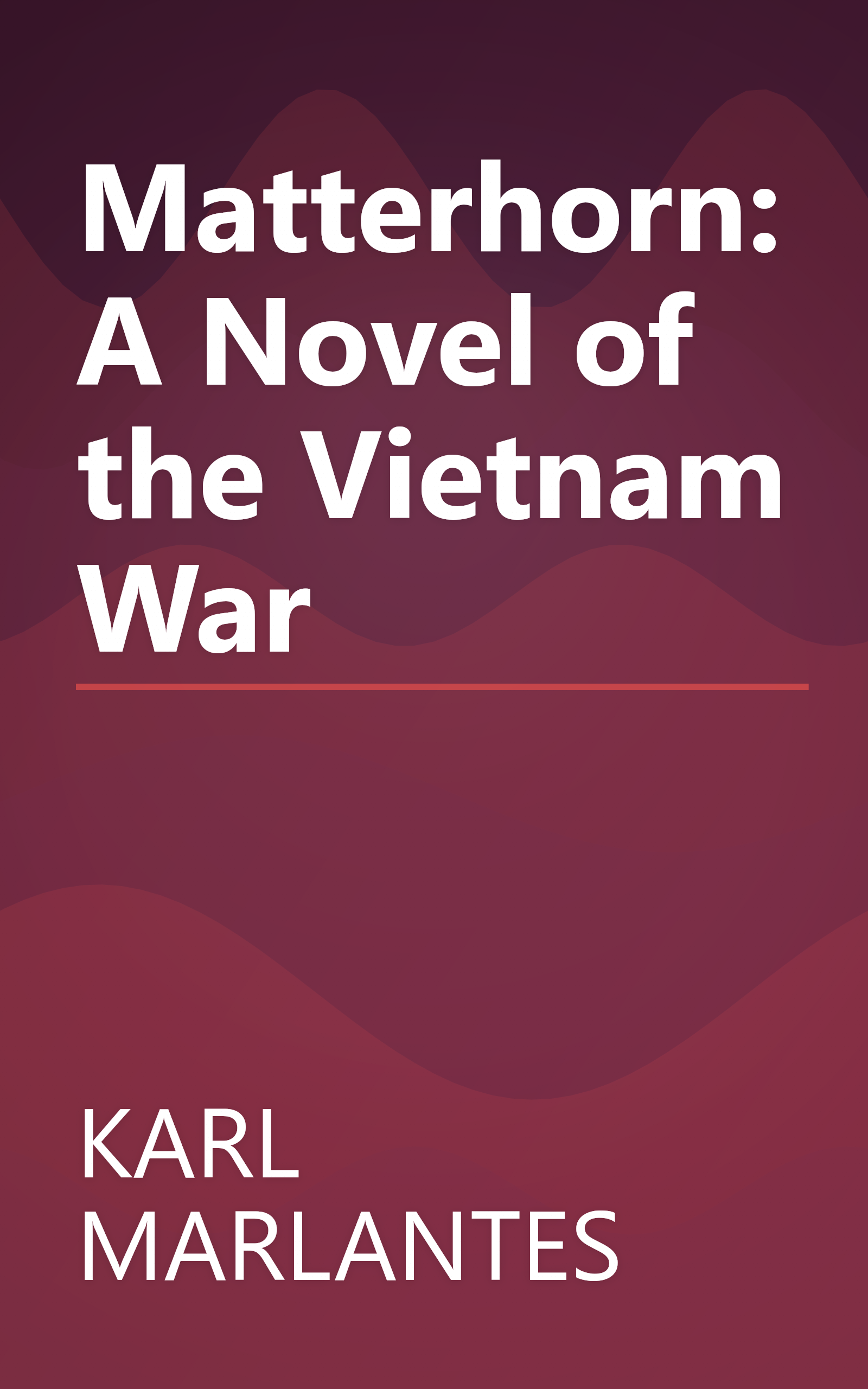 Matterhorn: A Novel of the Vietnam War book cover