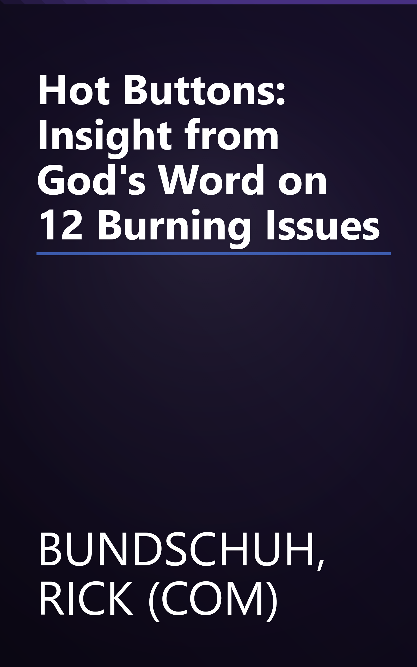 Hot Buttons: Insight from God's Word on 12 Burning Issues book cover