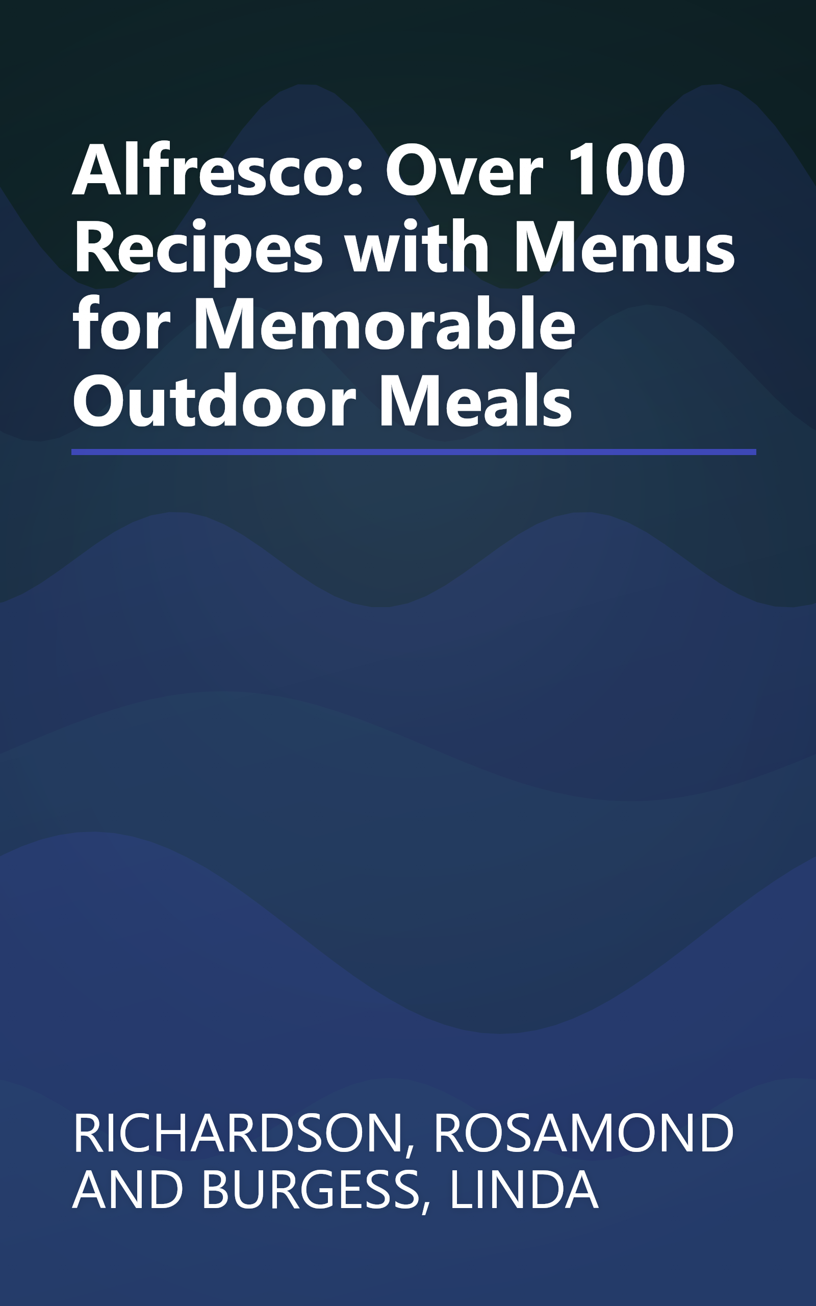 Alfresco: Over 100 Recipes with Menus for Memorable Outdoor Meals book cover