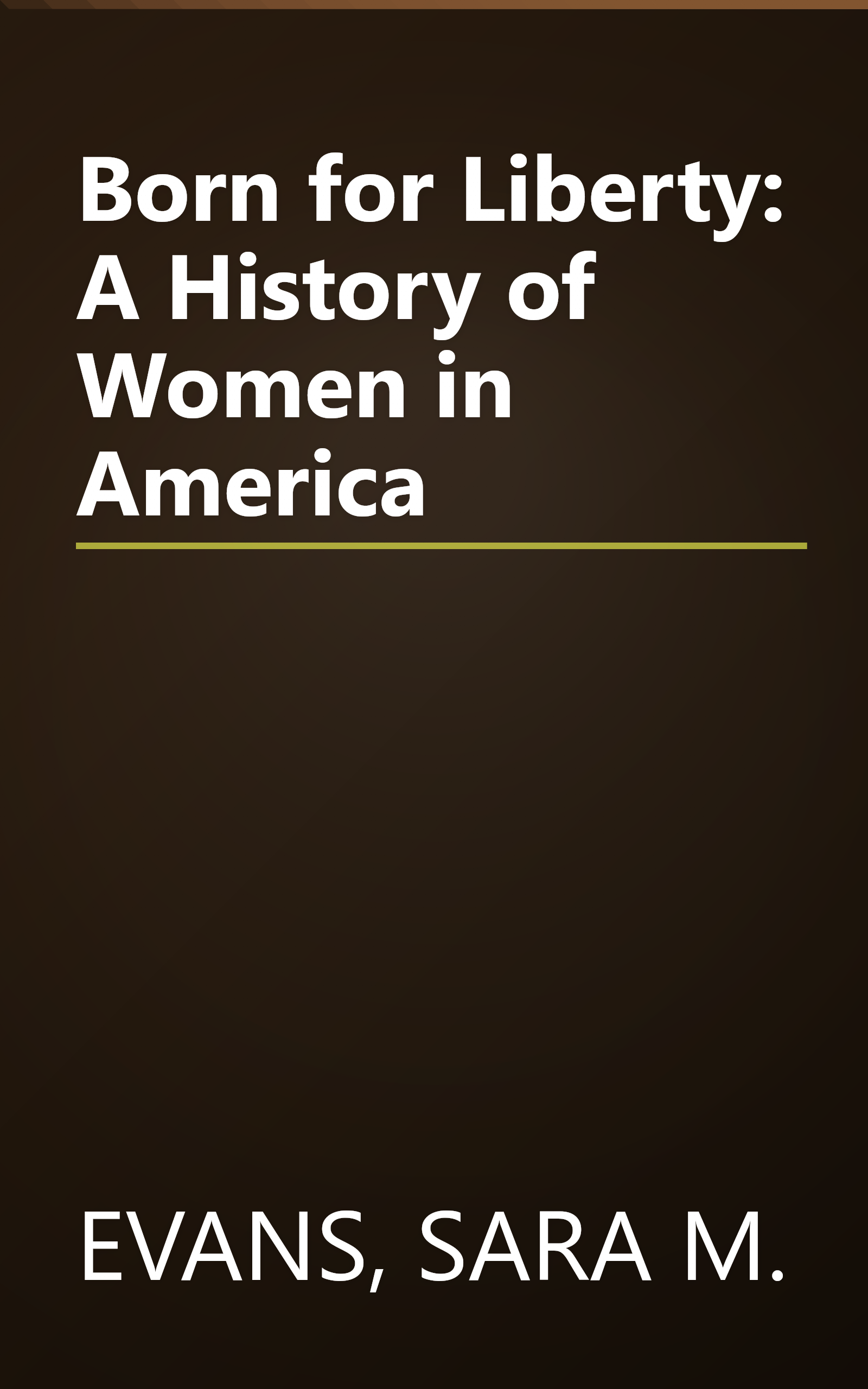 Born for Liberty: A History of Women in America book cover