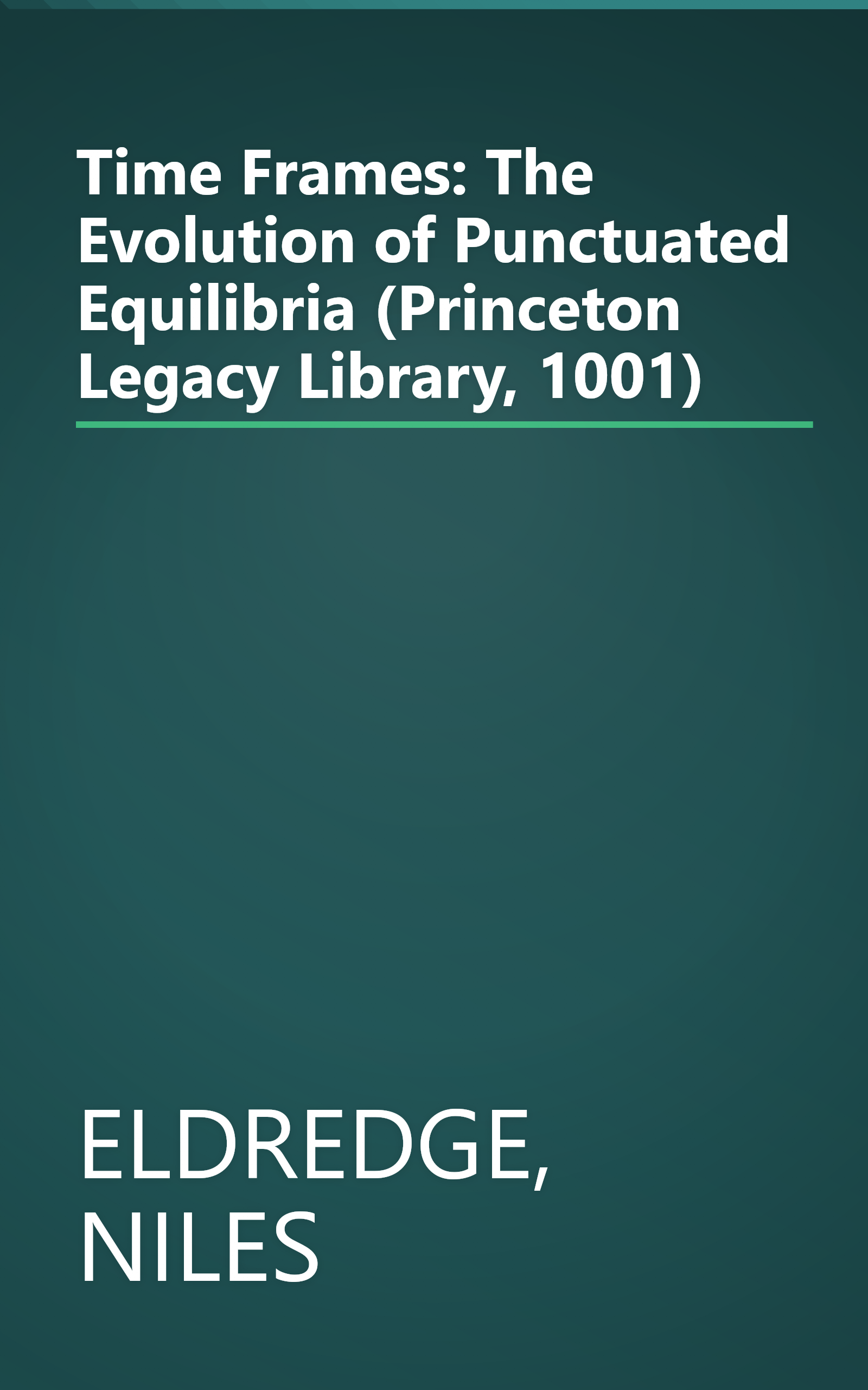 Time Frames: The Evolution of Punctuated Equilibria (Princeton Legacy Library, 1001) book cover