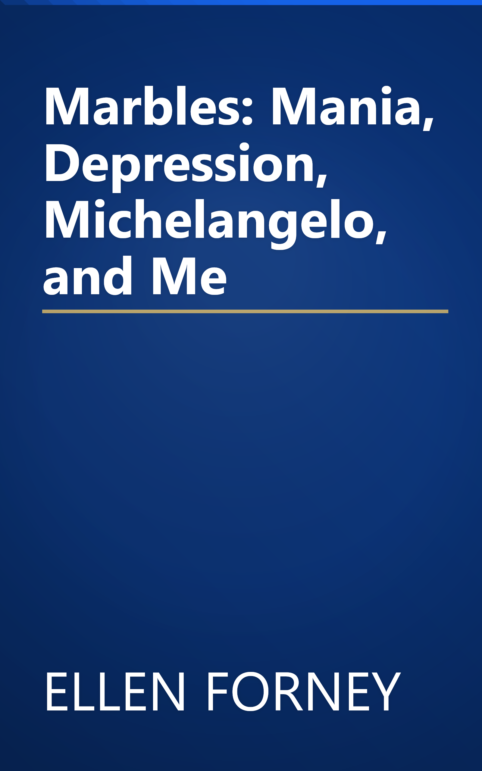 Marbles: Mania, Depression, Michelangelo, and Me book cover