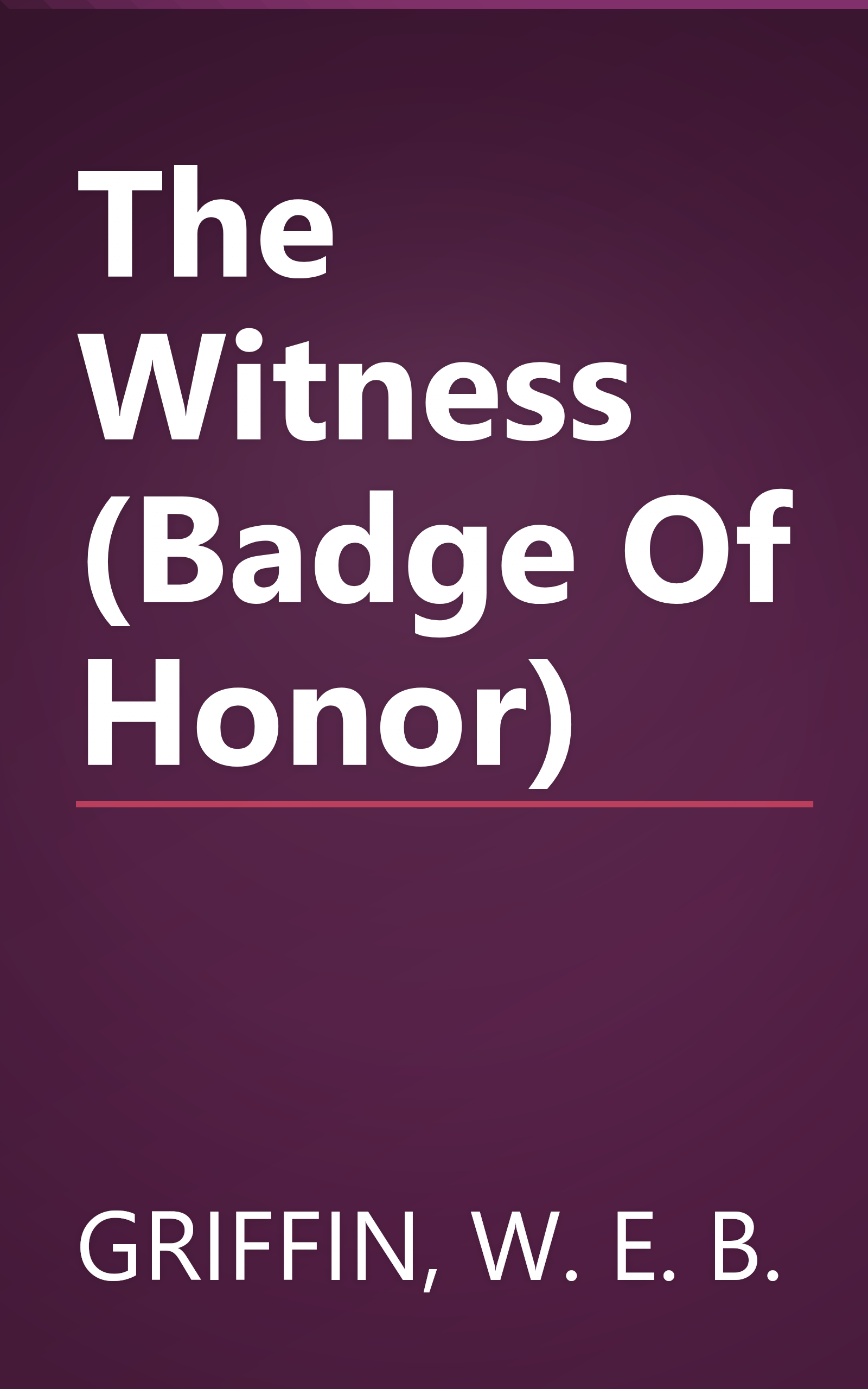 The Witness (Badge Of Honor) book cover