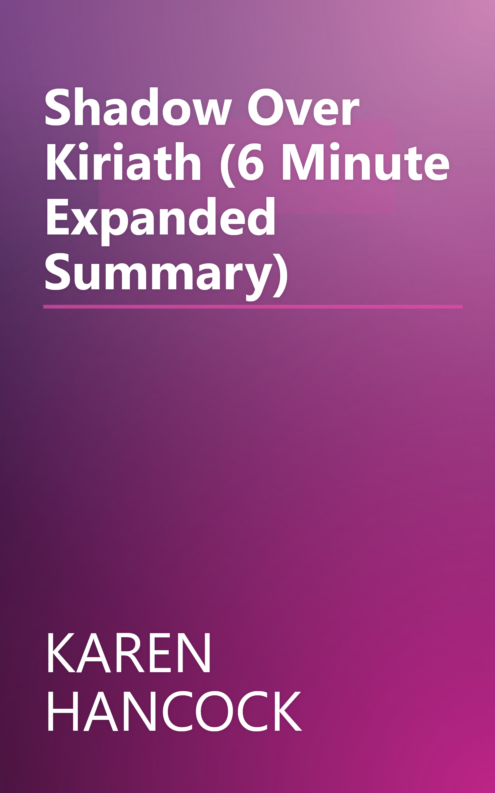 Shadow Over Kiriath (6 Minute   Expanded Summary) book cover