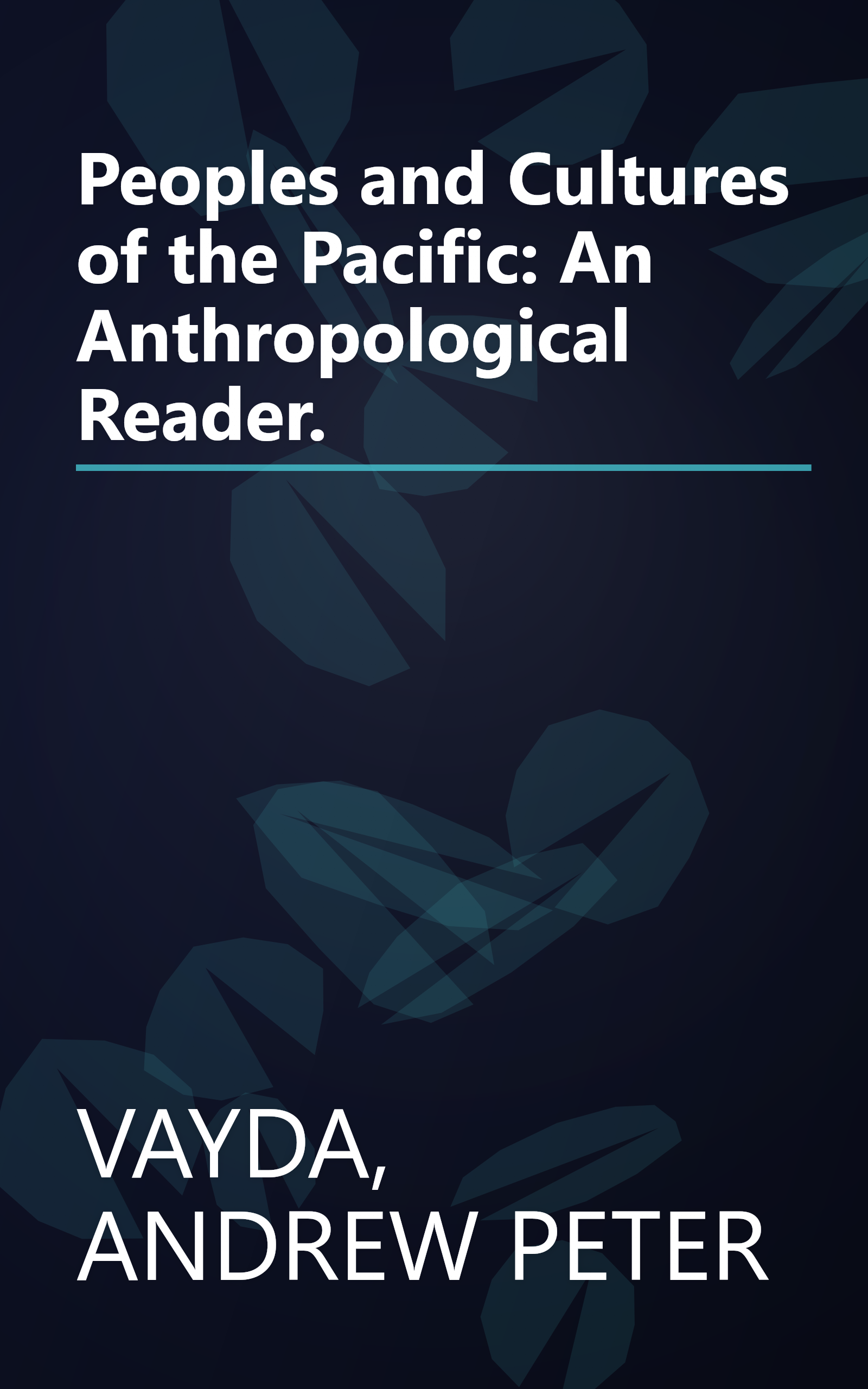 Peoples and Cultures of the Pacific: An Anthropological Reader. book cover