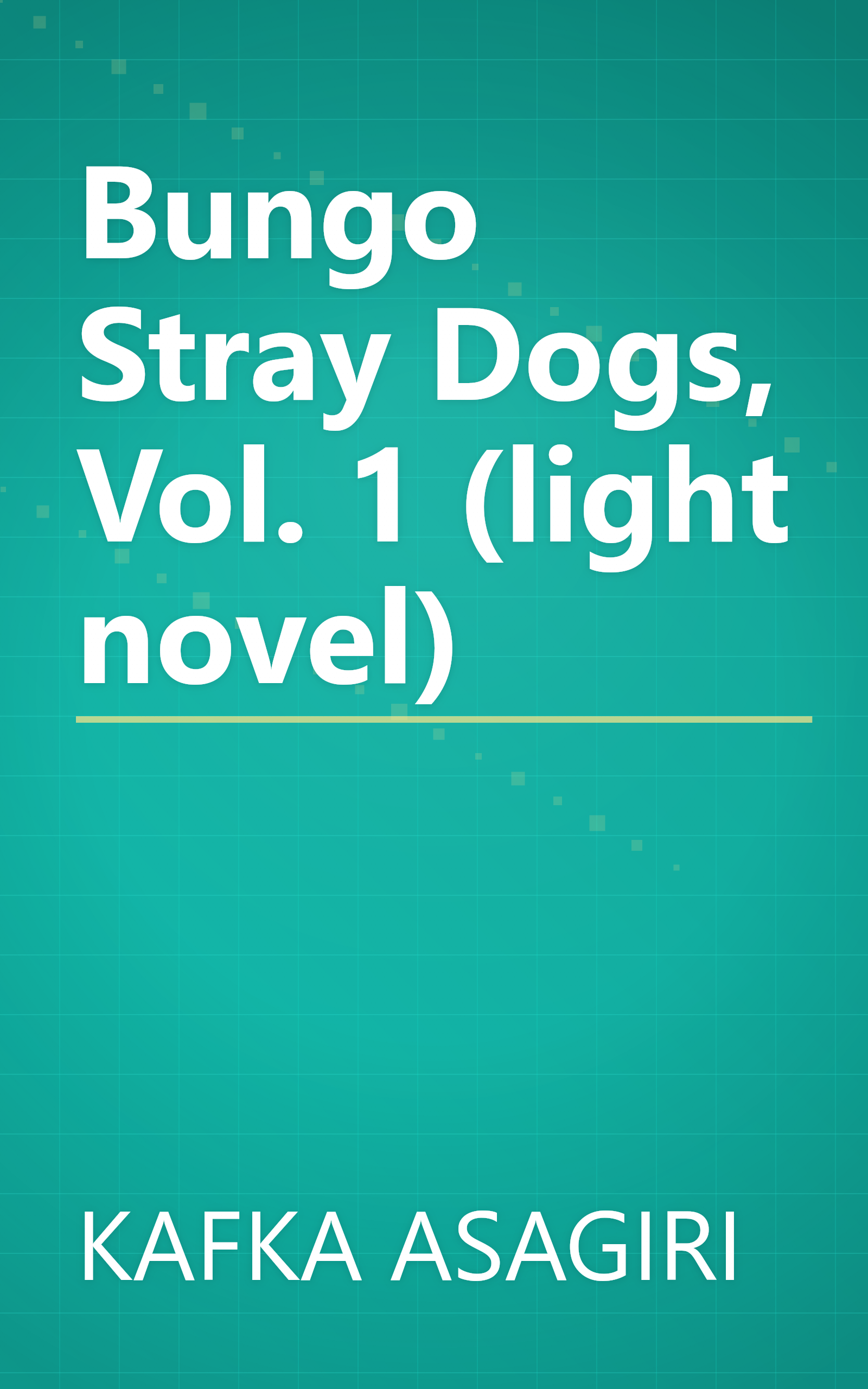 Bungo Stray Dogs, Vol. 1 (light novel) book cover