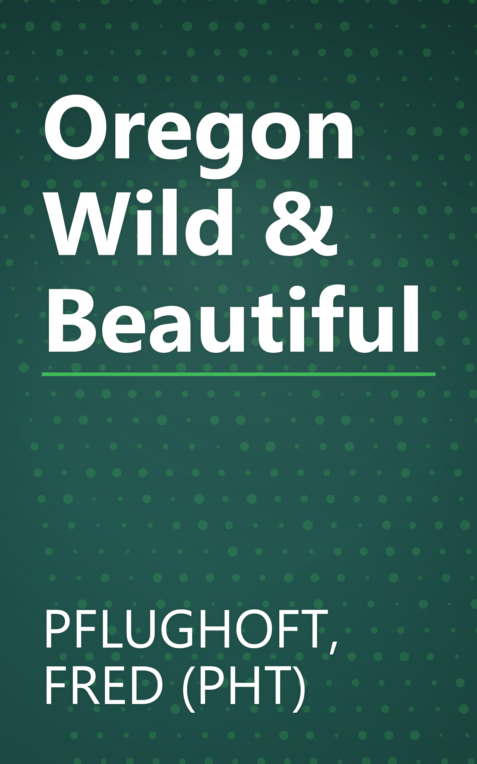 Oregon Wild & Beautiful book cover