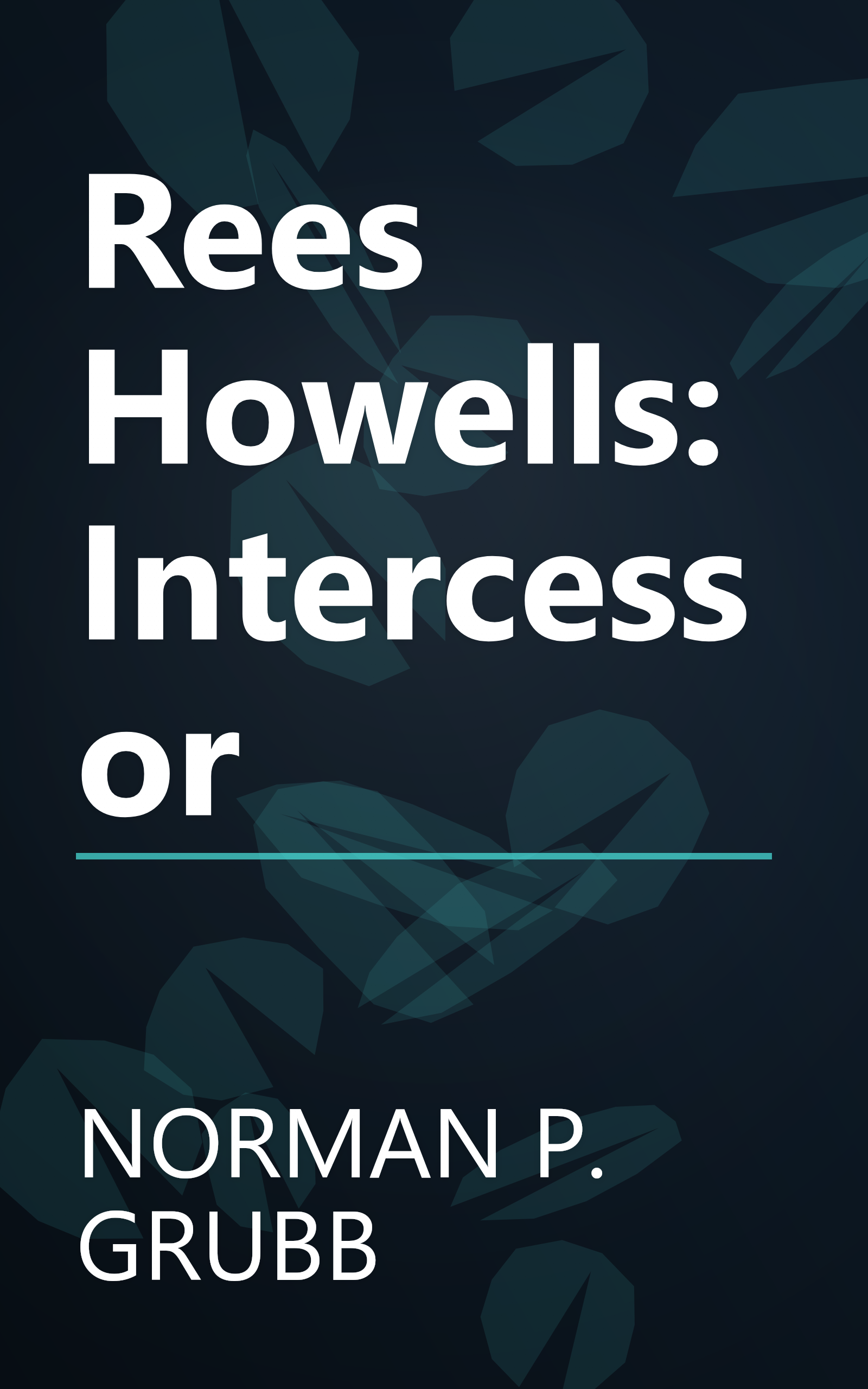 Rees Howells: Intercessor book cover