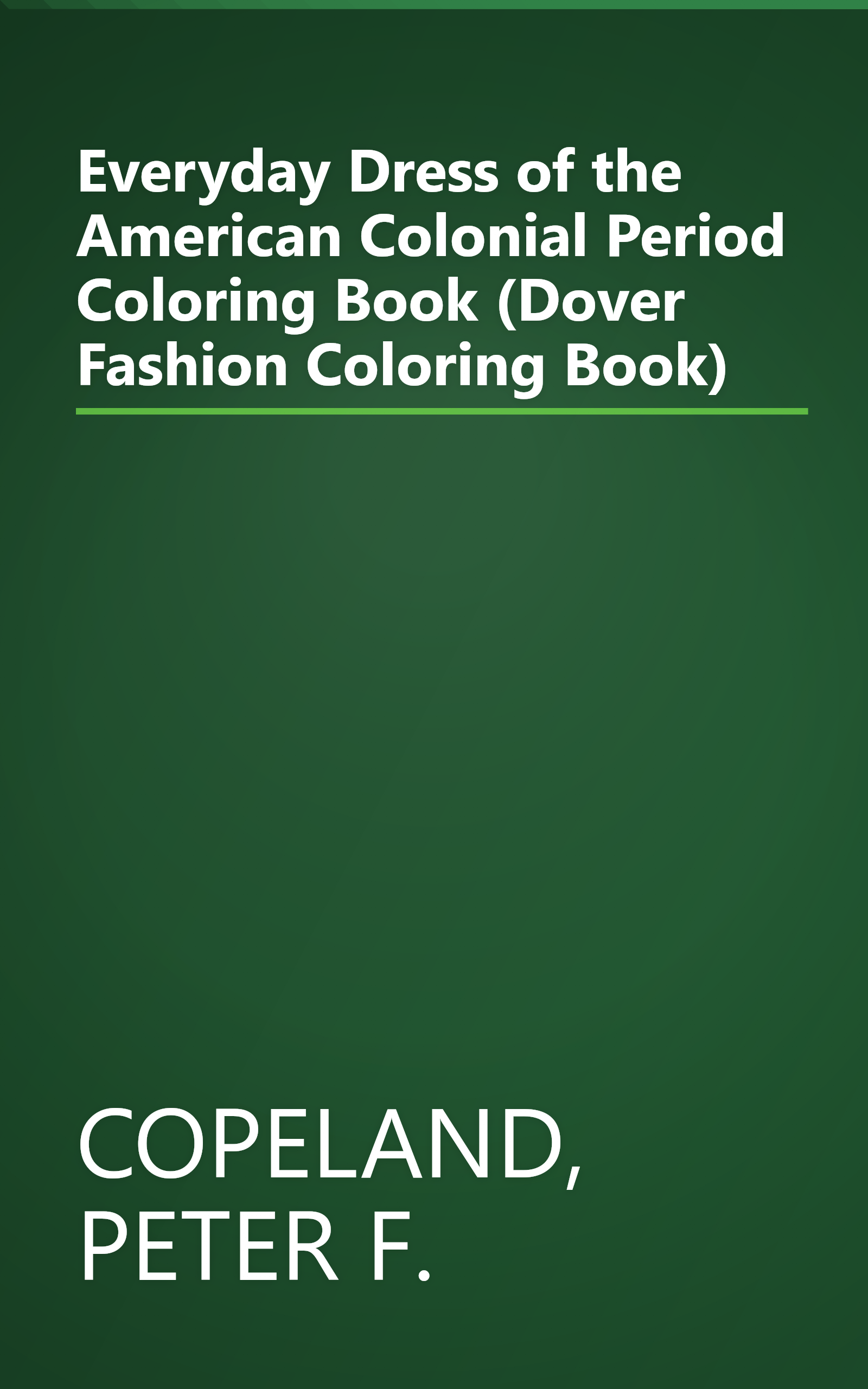 Everyday Dress of the American Colonial Period Coloring Book (Dover Fashion Coloring Book) book cover