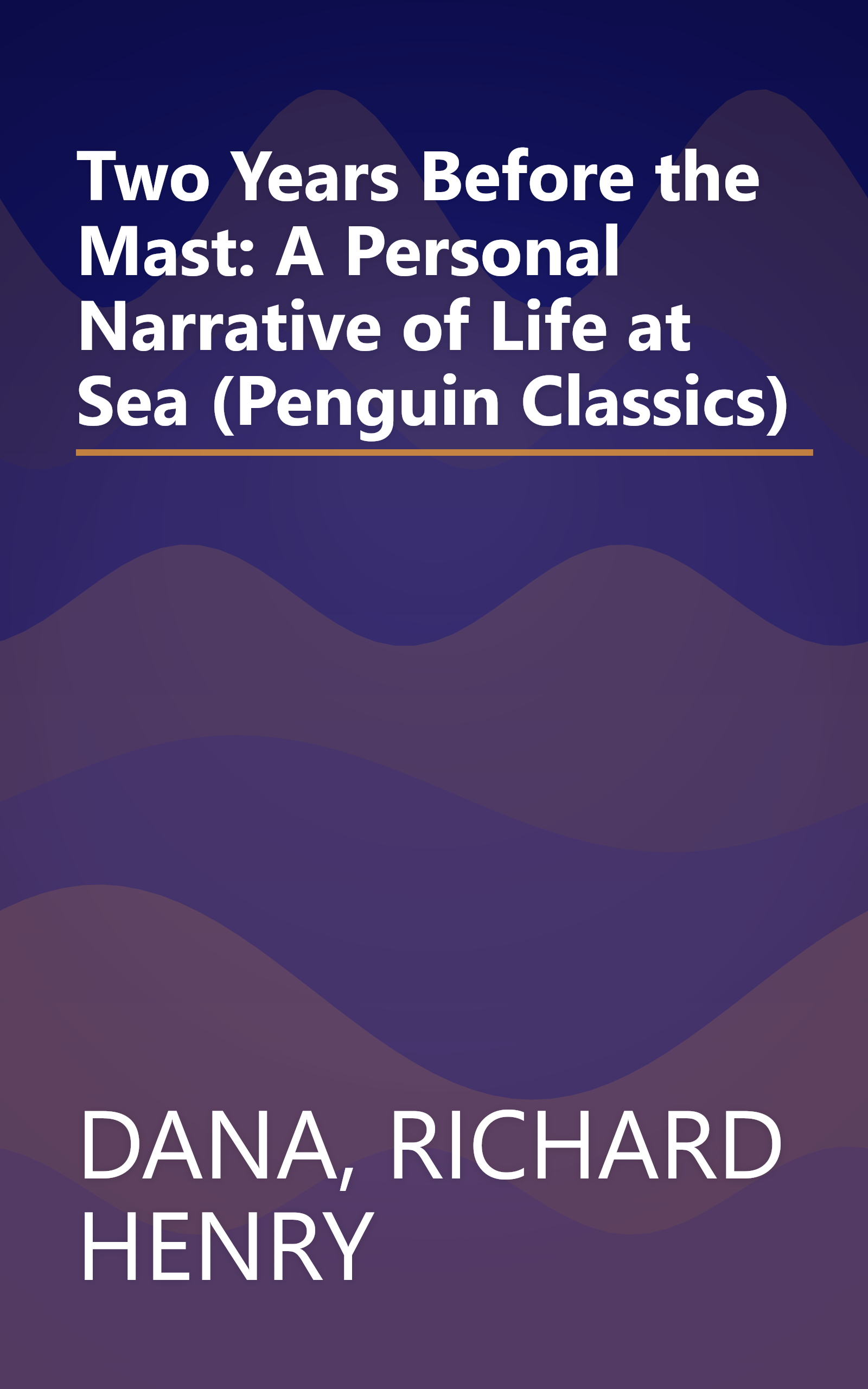 Two Years Before the Mast: A Personal Narrative of Life at Sea (Penguin Classics) book cover