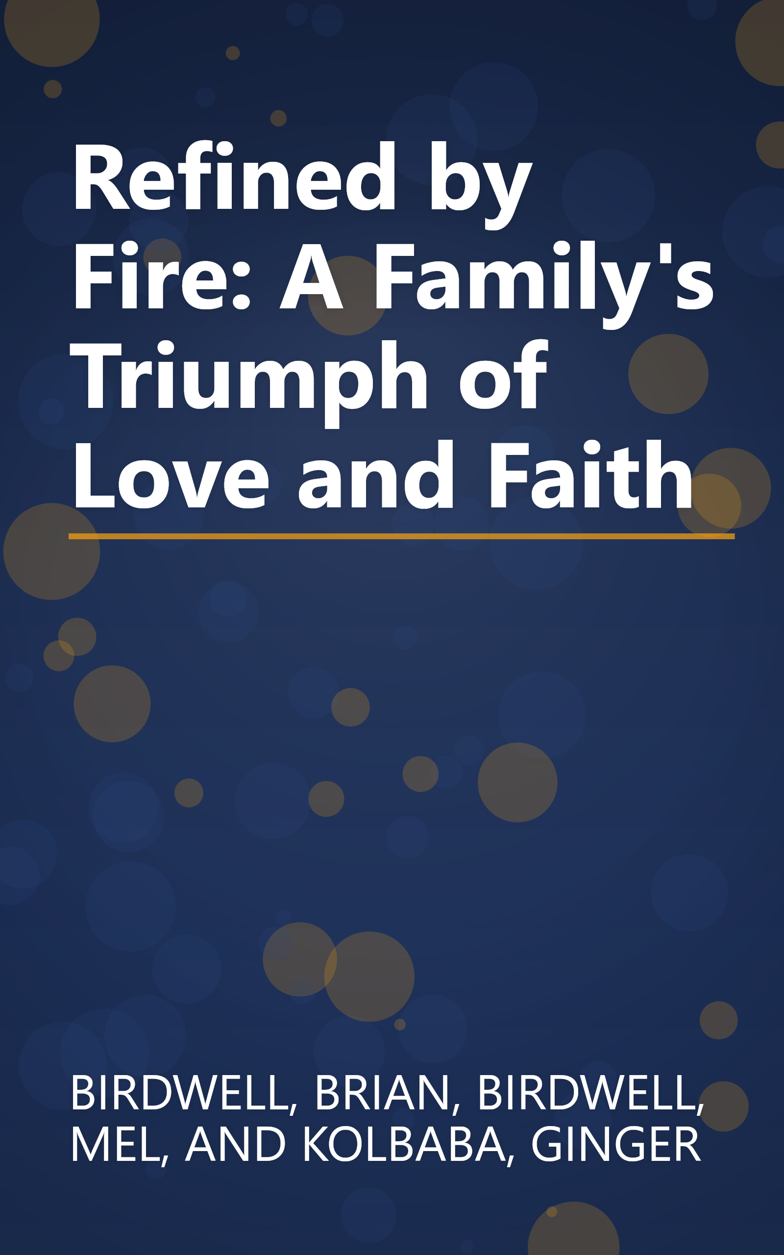 Refined by Fire: A Family's Triumph of Love and Faith book cover