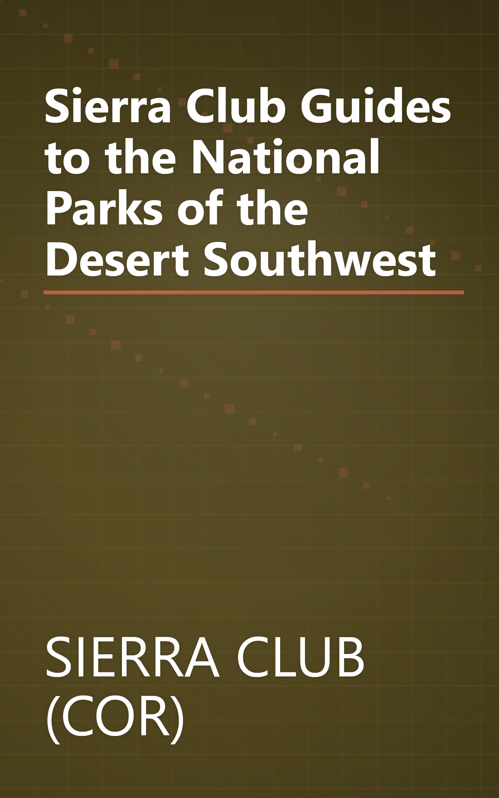 Sierra Club Guides to the National Parks of the Desert Southwest book cover