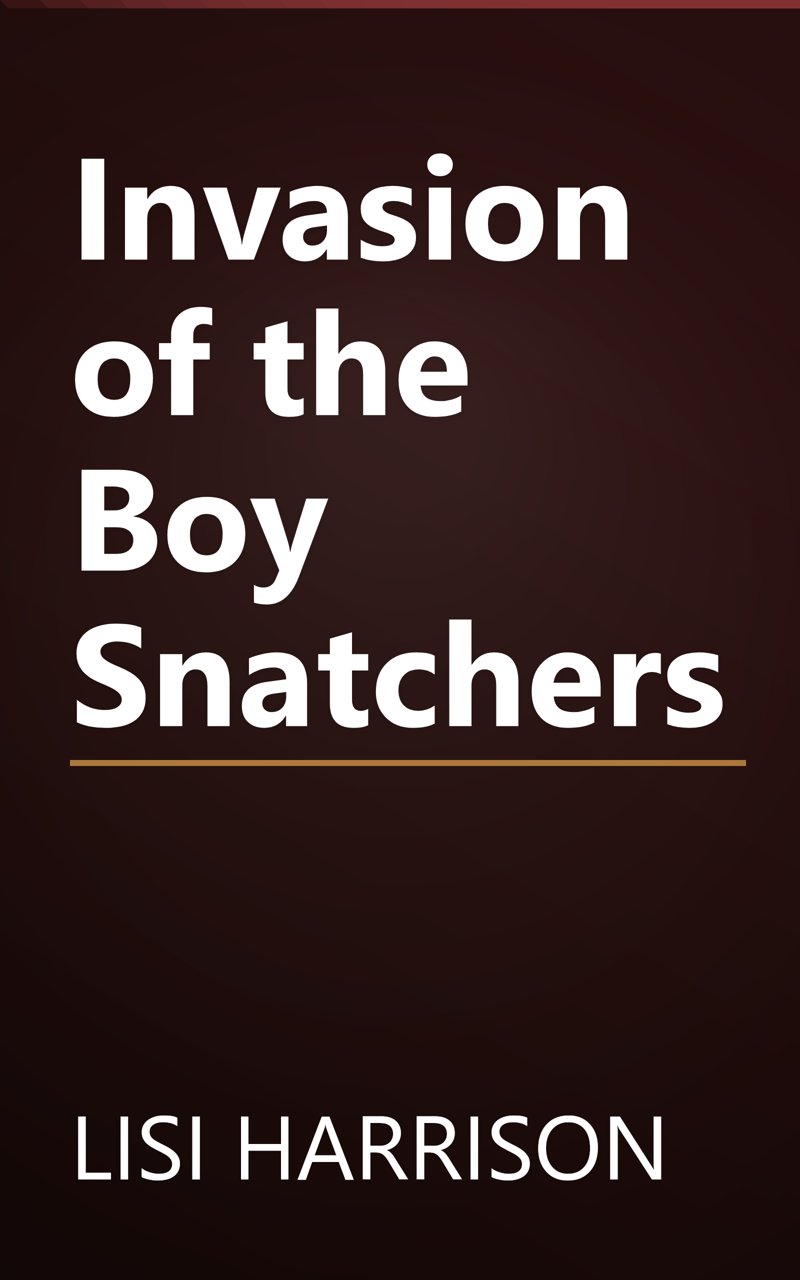 Invasion of the Boy Snatchers book cover