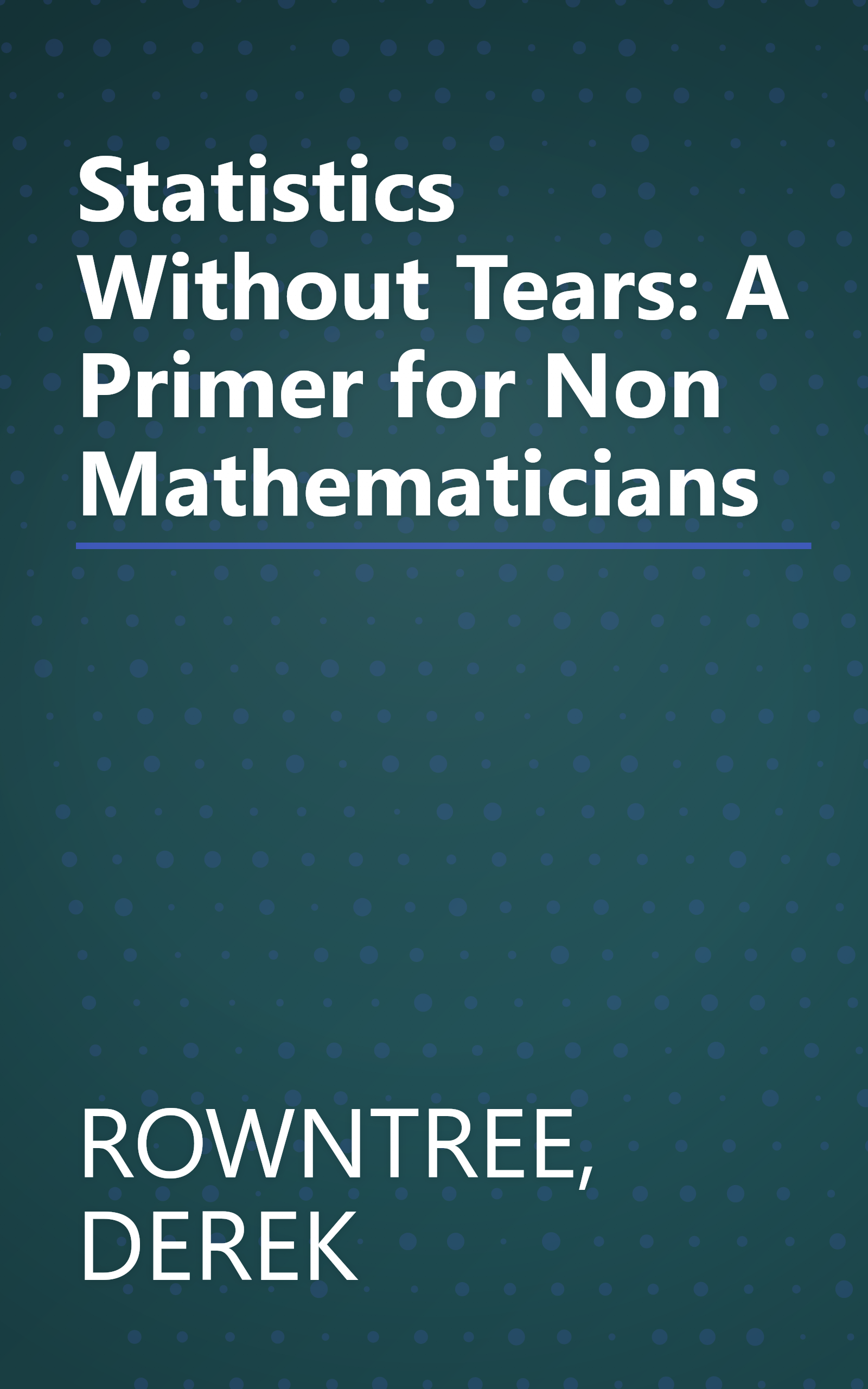 Statistics Without Tears: A Primer for Non Mathematicians book cover