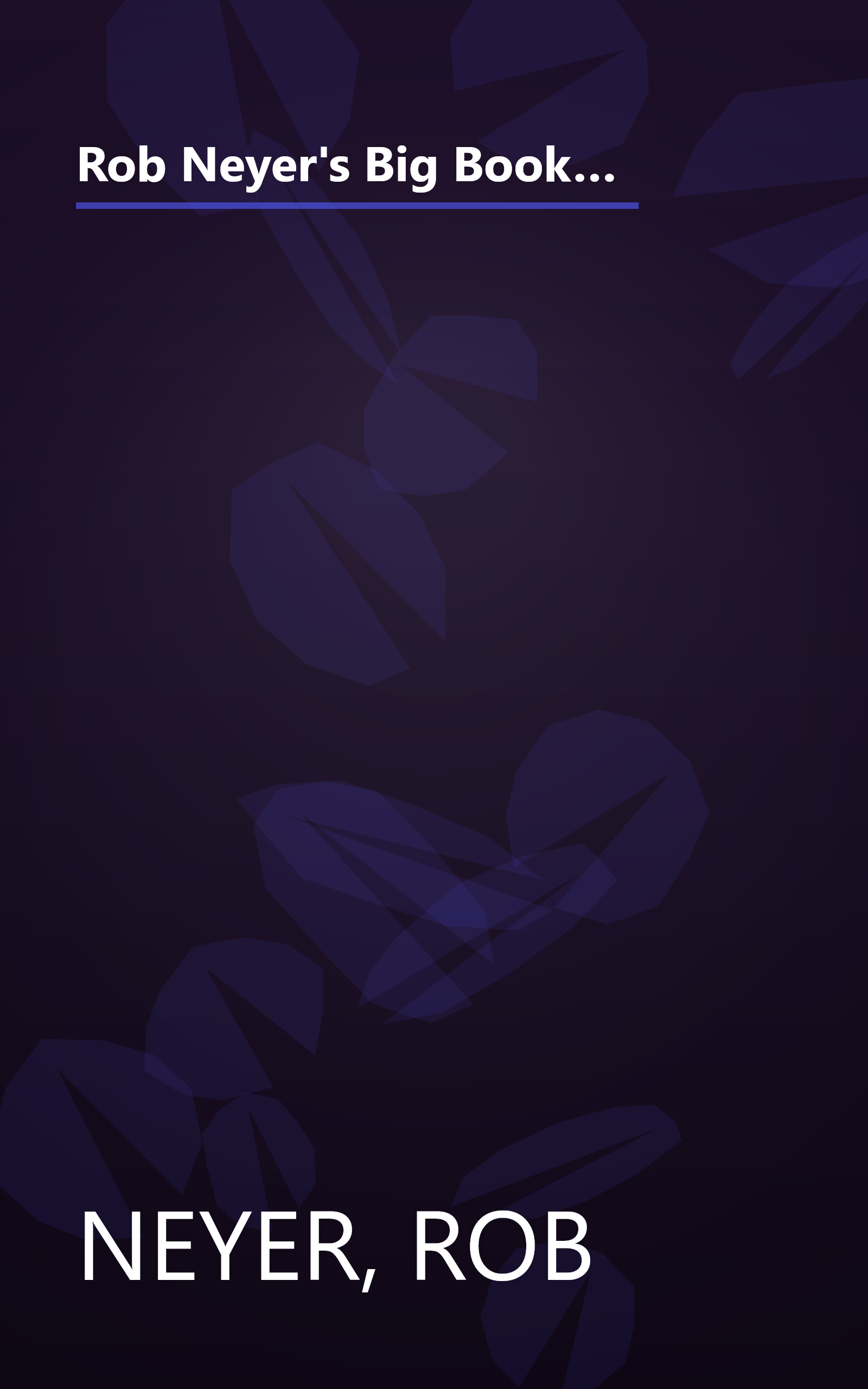 Rob Neyer's Big Book of Baseball Lineups: A Complete Guide to the Best, Worst, and Most Memorable Players to Ever Grace the Major Leagues book cover