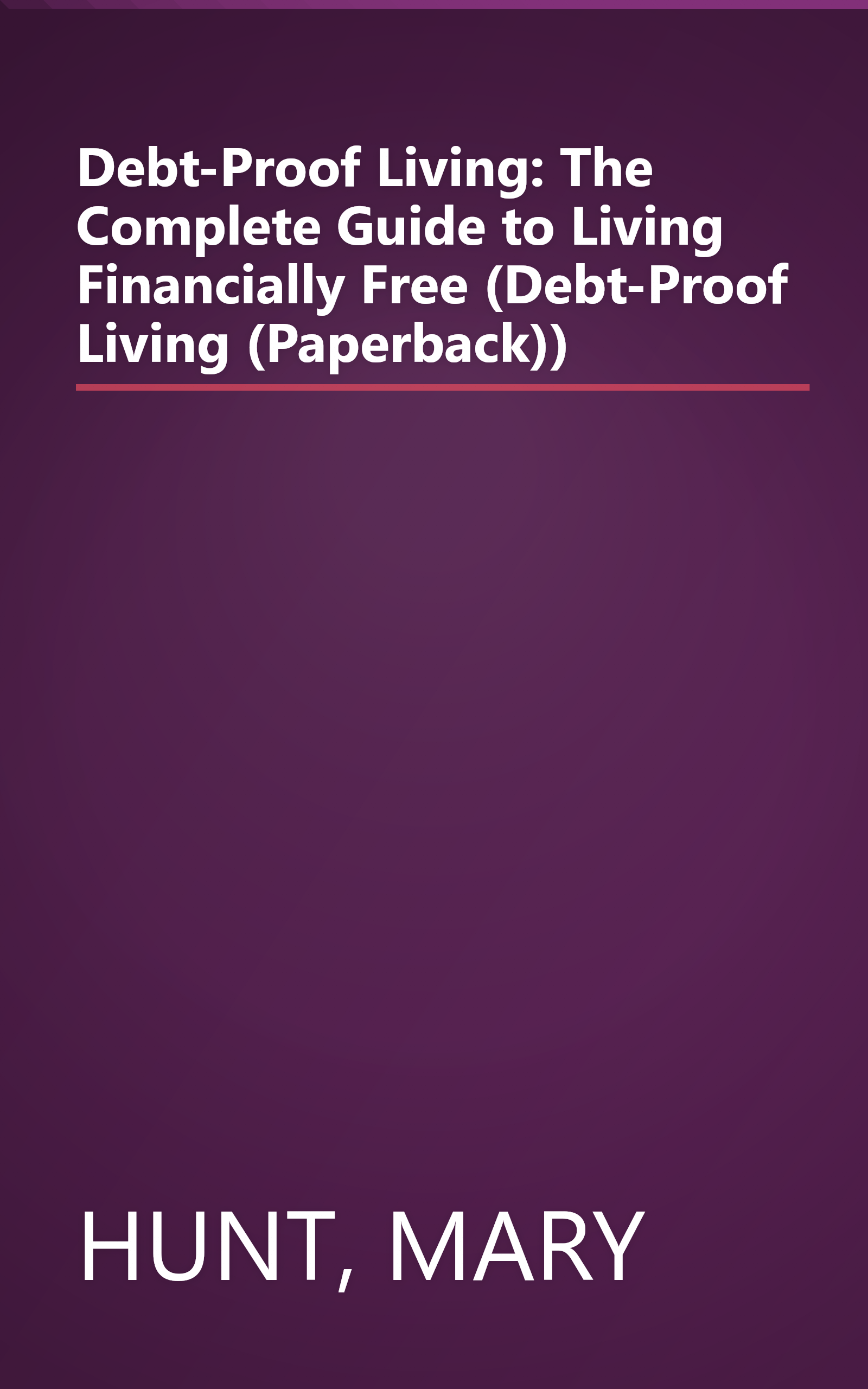 Debt-Proof Living: The Complete Guide to Living Financially Free (Debt-Proof Living (Paperback)) book cover