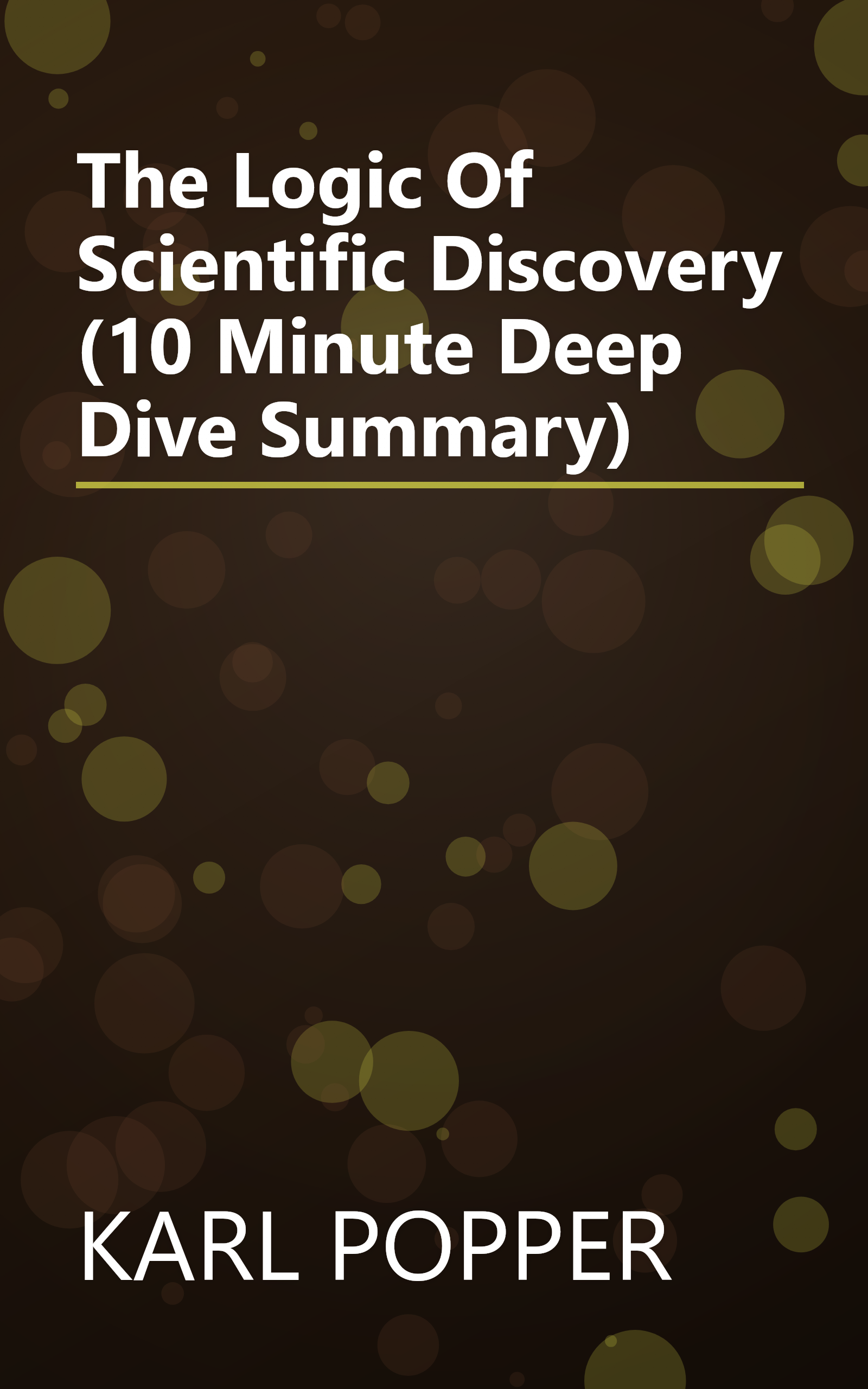 The Logic Of Scientific Discovery (10 Minute   Deep Dive Summary) book cover