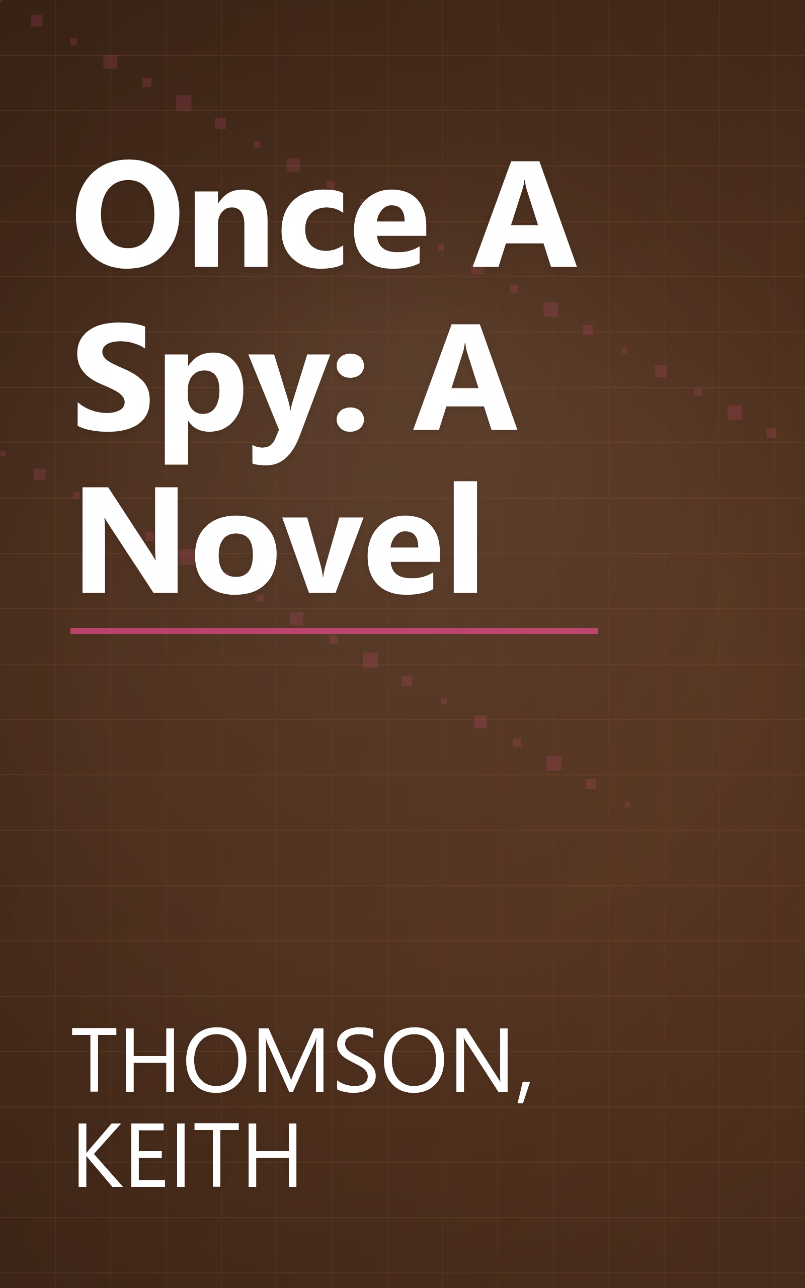 Once A Spy: A Novel book cover