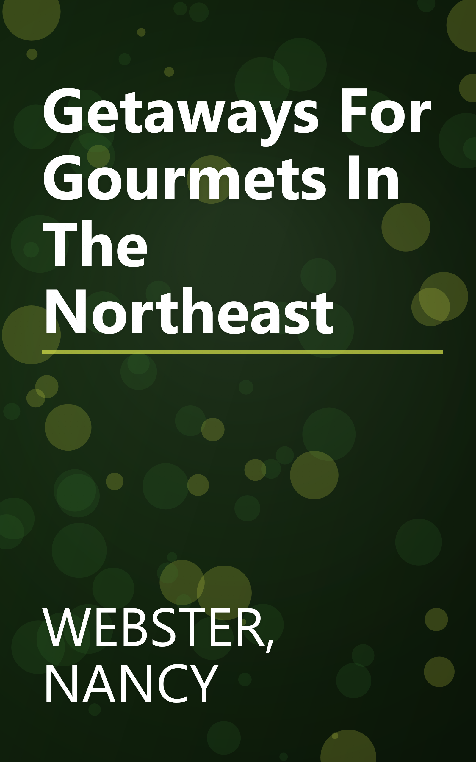 Getaways For Gourmets In The Northeast book cover