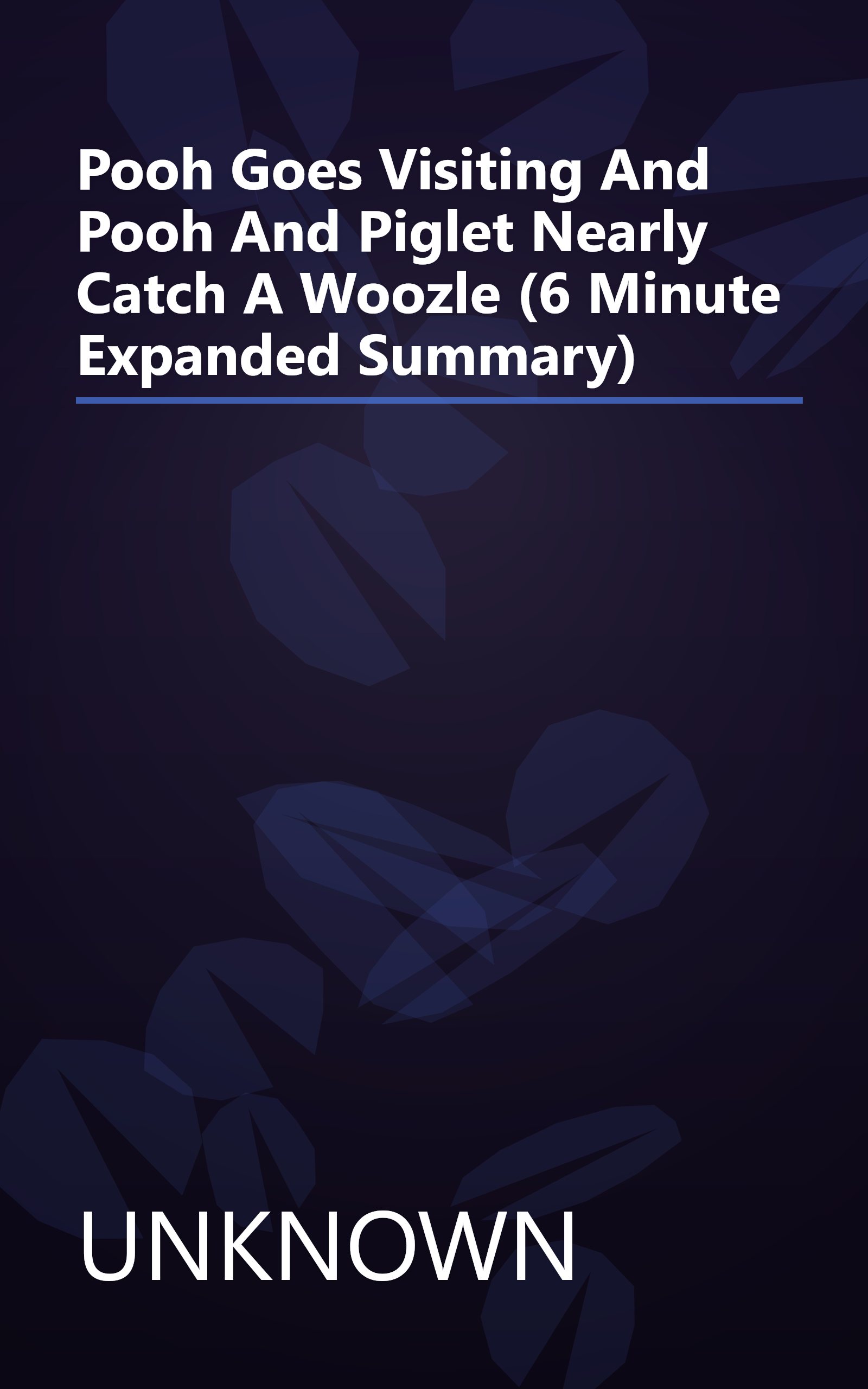 Pooh Goes Visiting And Pooh And Piglet Nearly Catch A Woozle (6 Minute   Expanded Summary) book cover