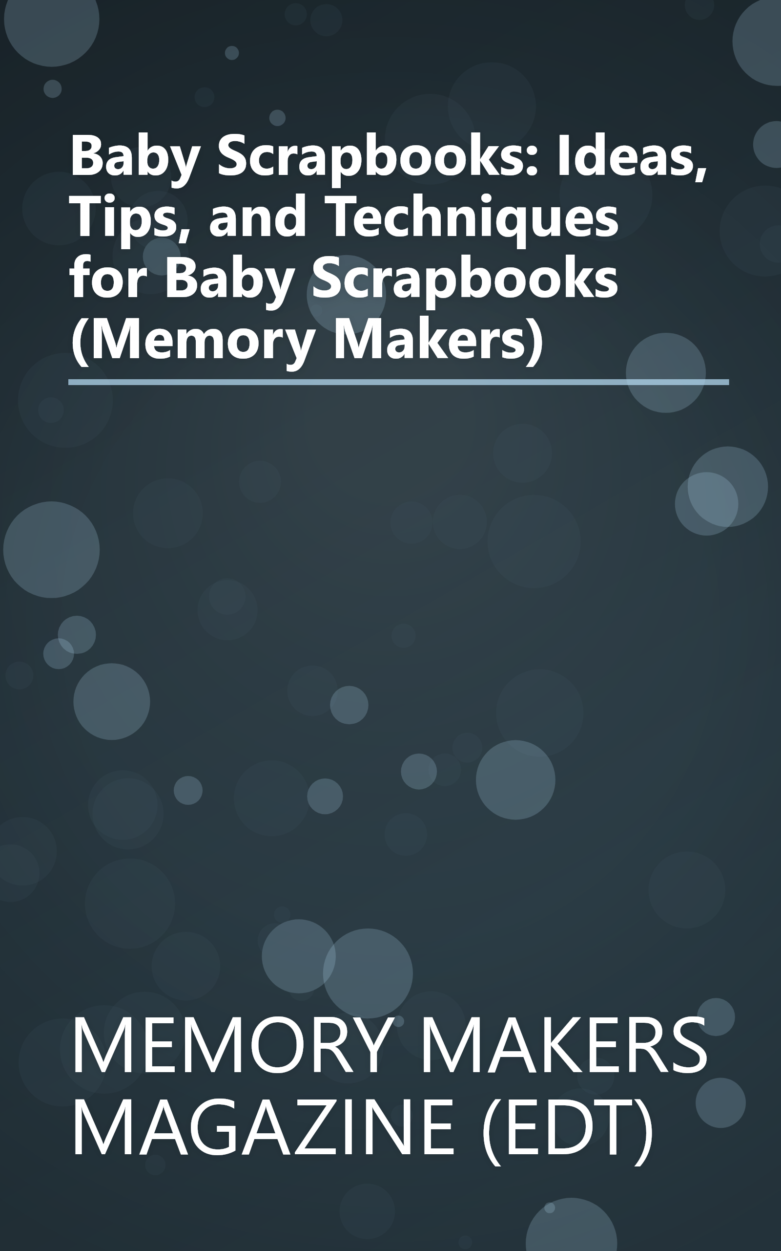 Baby Scrapbooks: Ideas, Tips, and Techniques for Baby Scrapbooks (Memory Makers) book cover