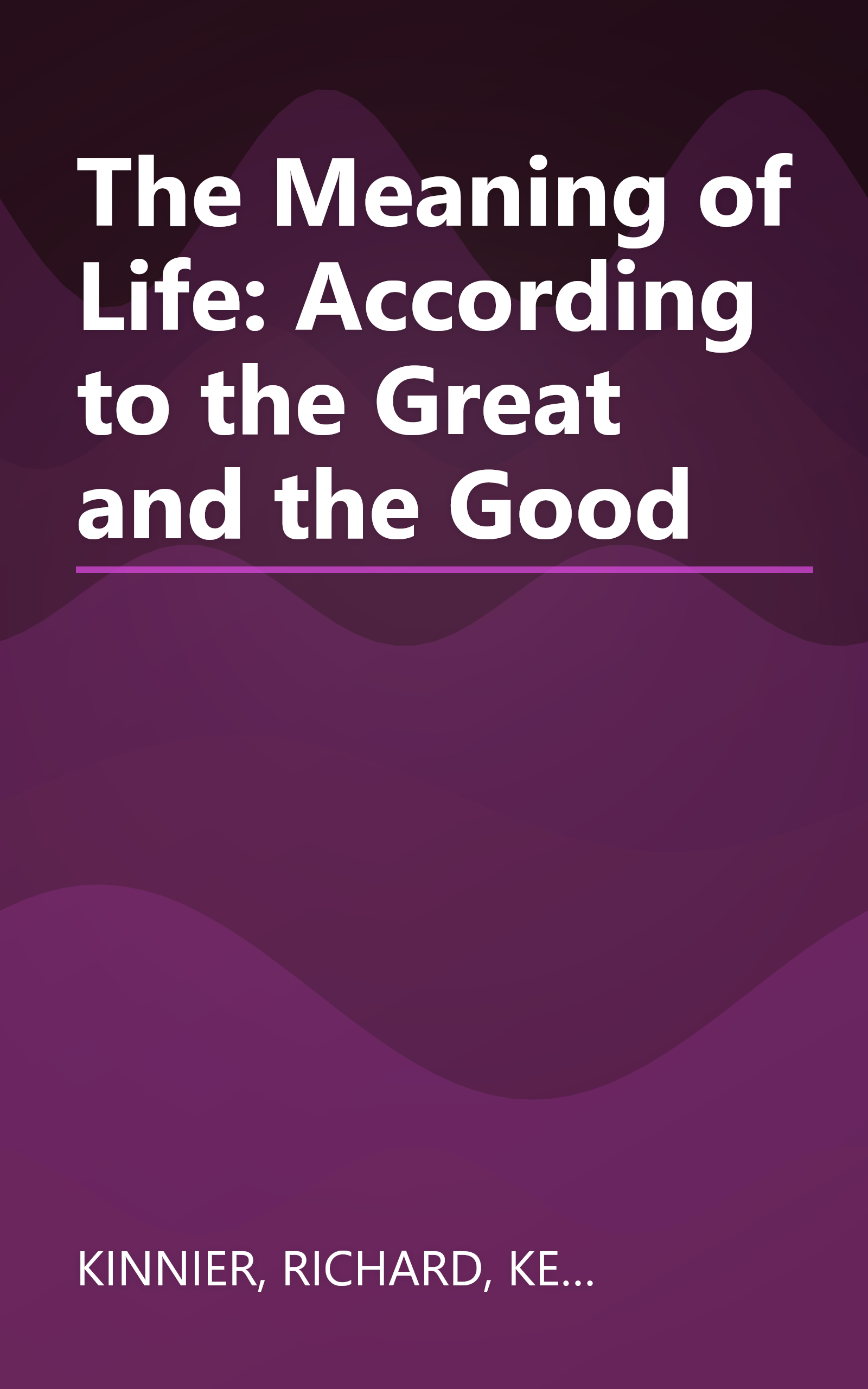 The Meaning of Life: According to the Great and the Good book cover
