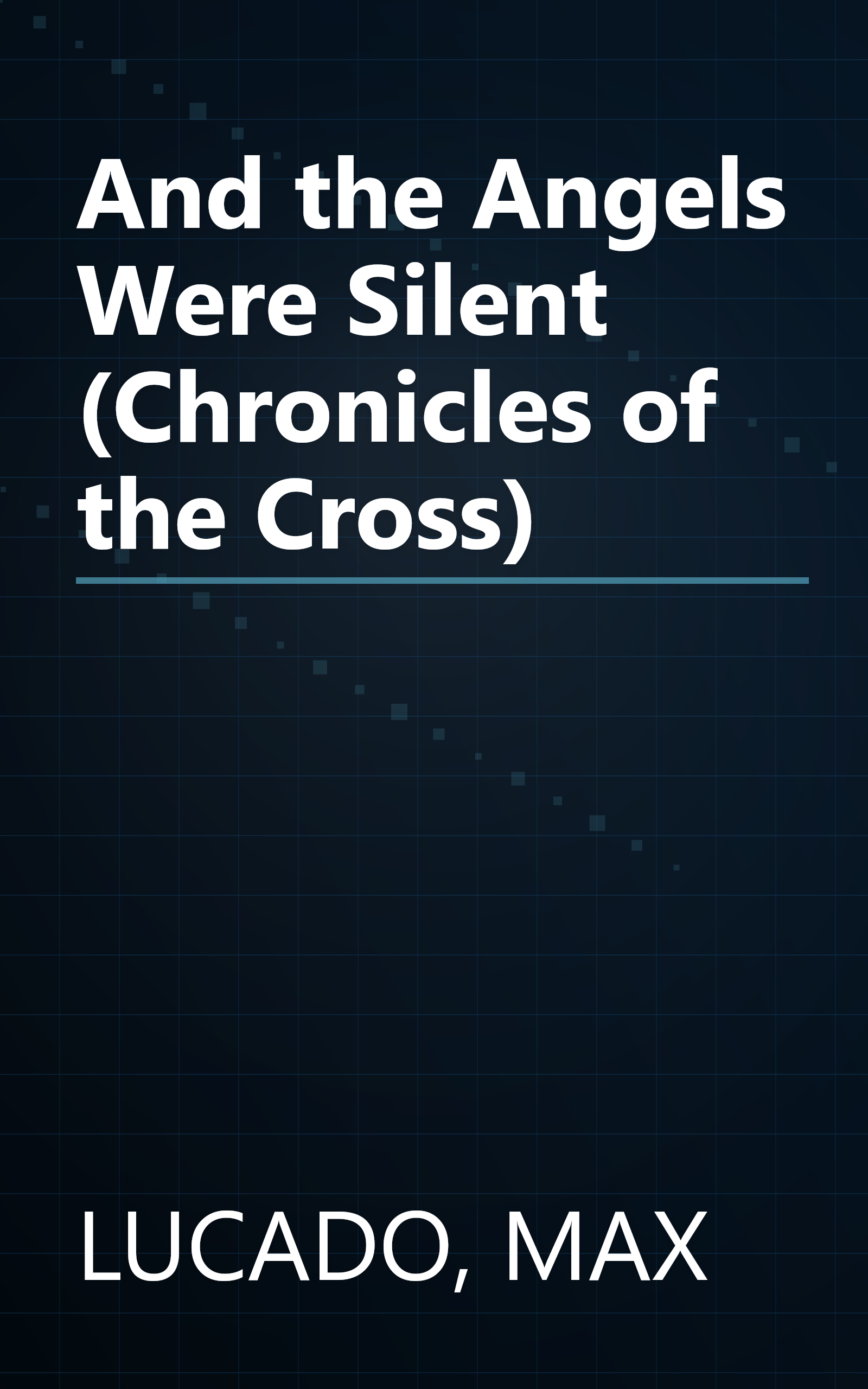 And the Angels Were Silent (Chronicles of the Cross) book cover