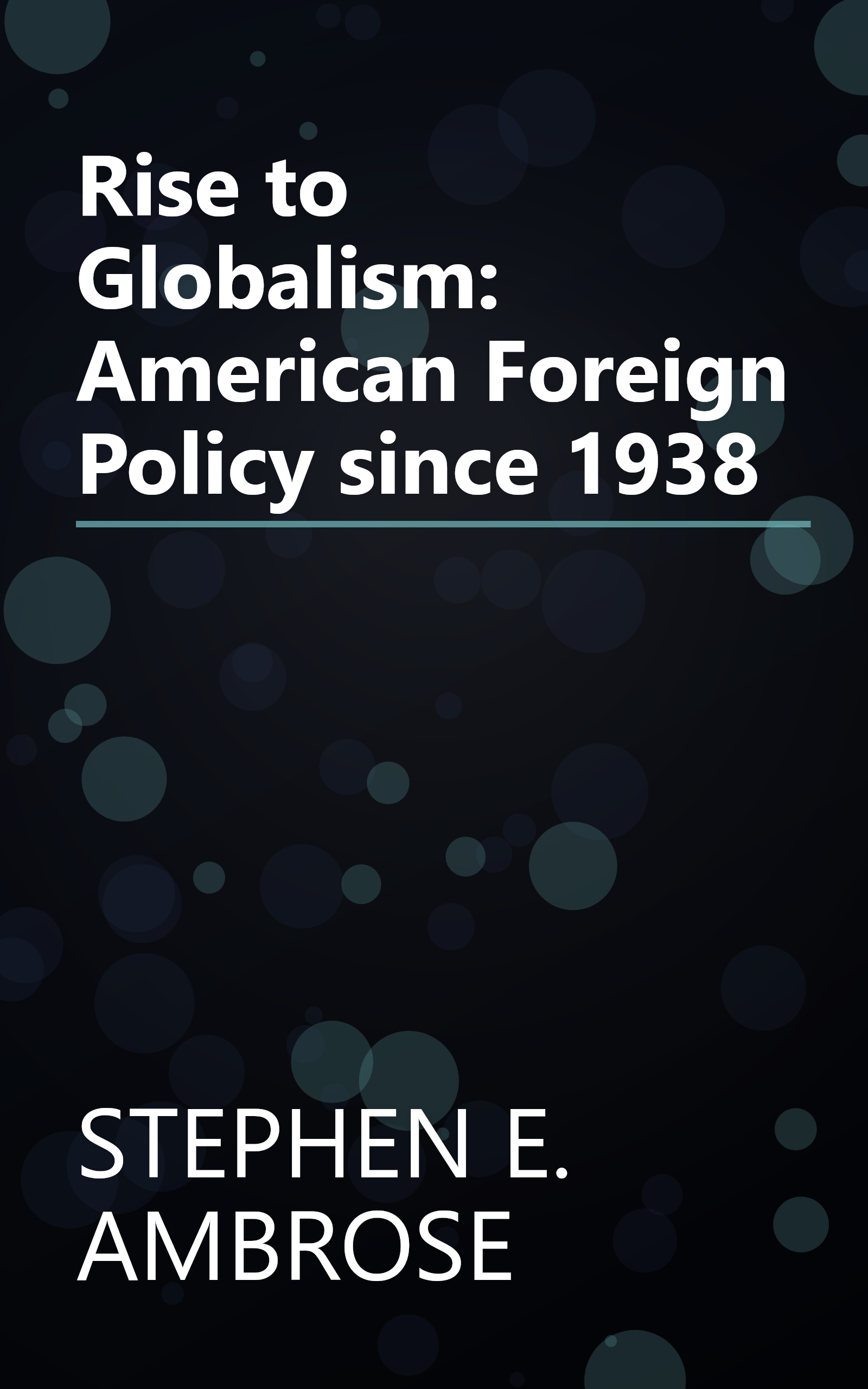Rise to Globalism: American Foreign Policy since 1938 book cover