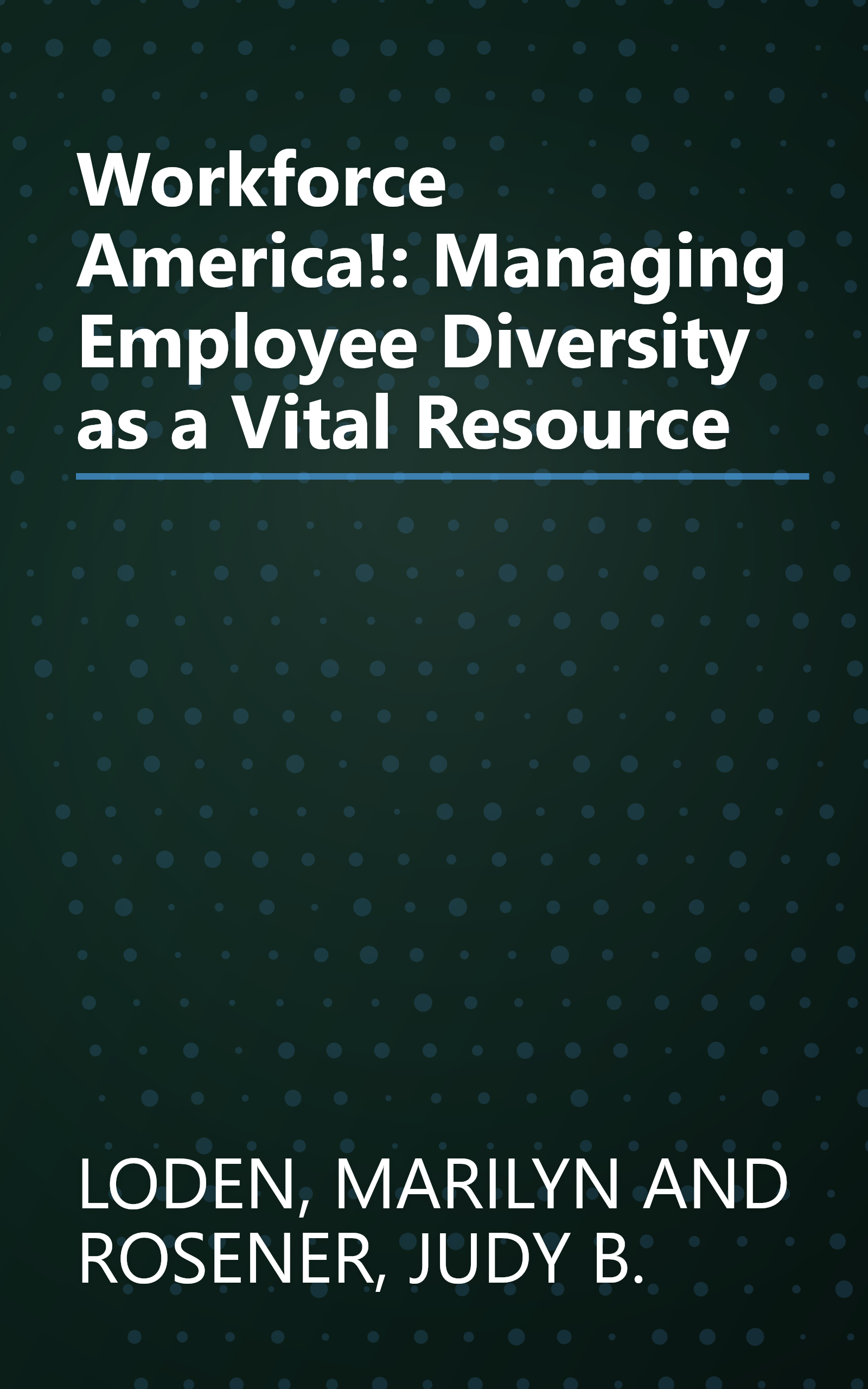 Workforce America!: Managing Employee Diversity as a Vital Resource book cover