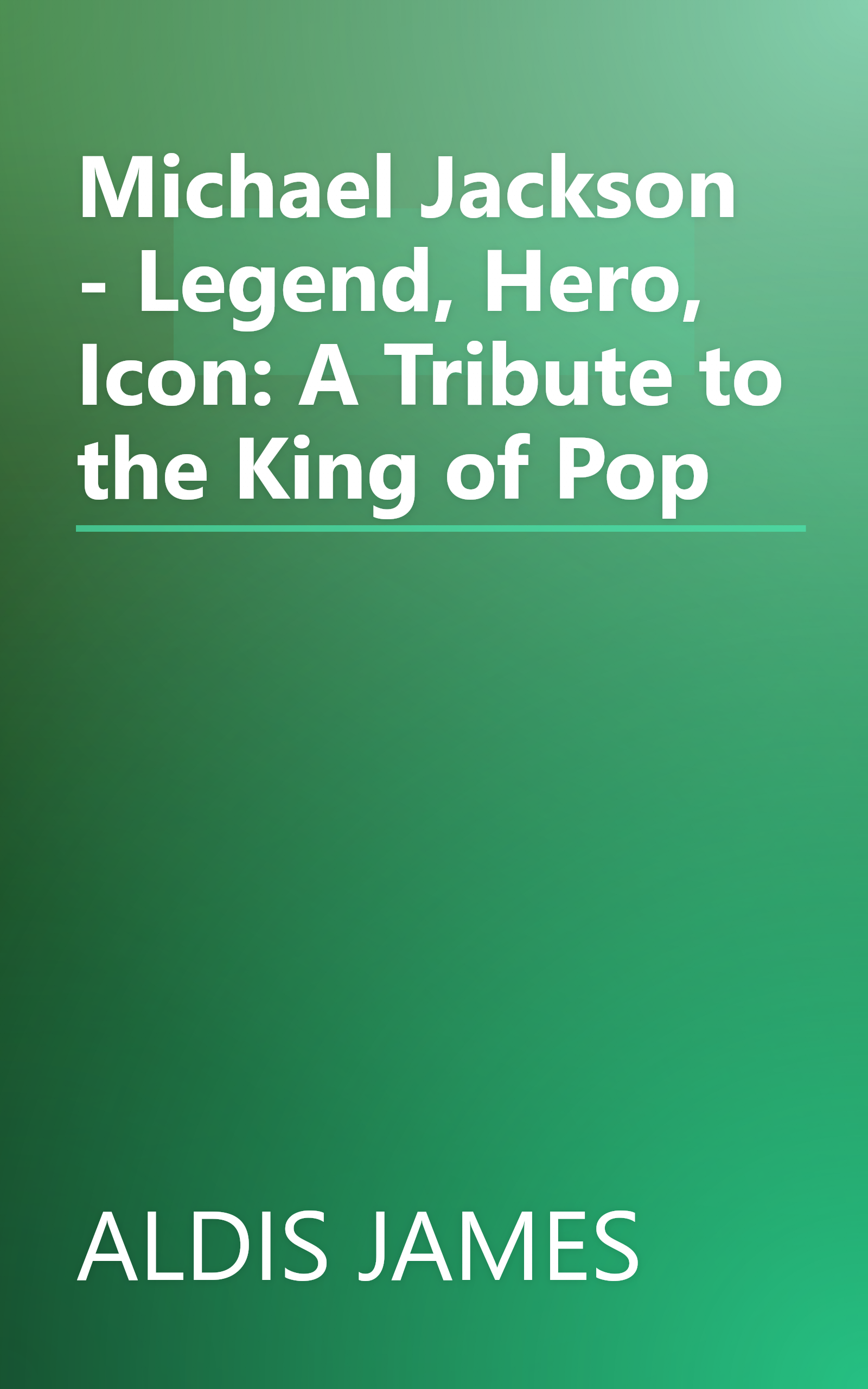 Michael Jackson - Legend, Hero, Icon: A Tribute to the King of Pop book cover