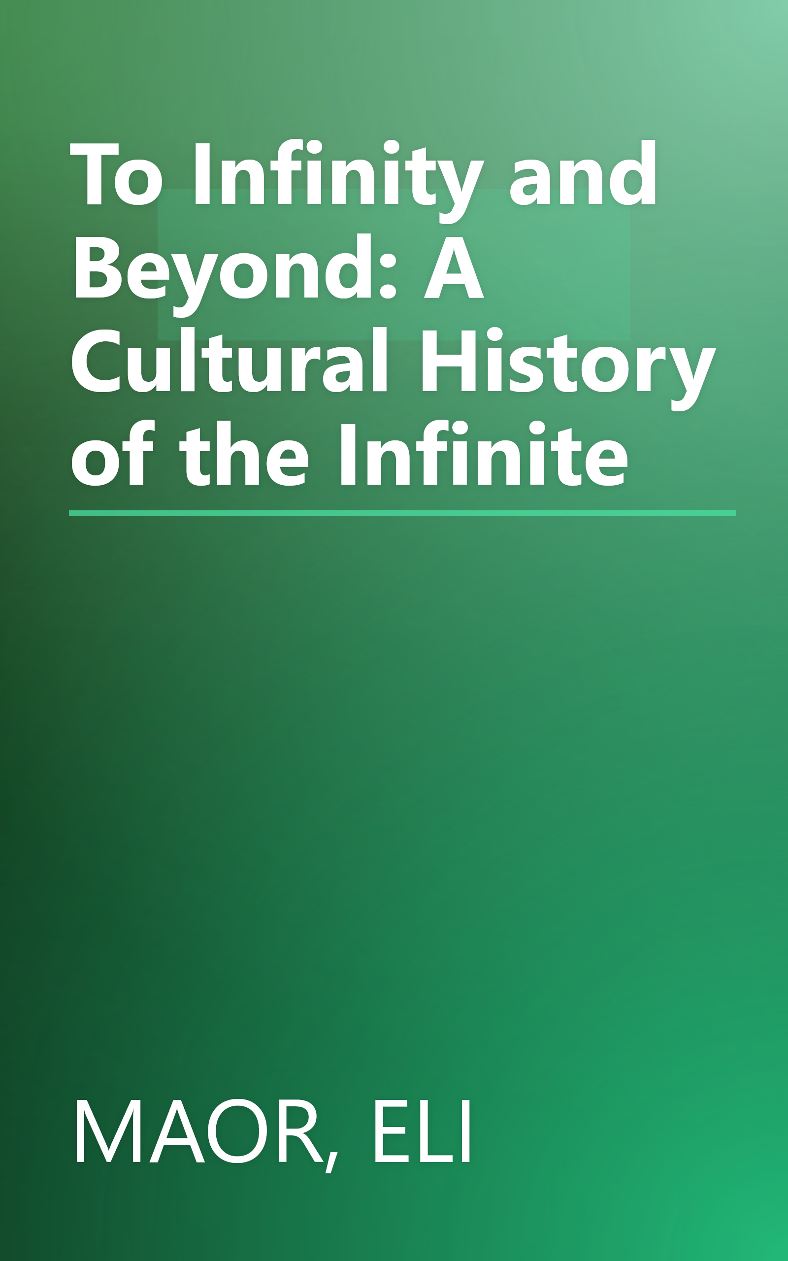 To Infinity and Beyond: A Cultural History of the Infinite book cover