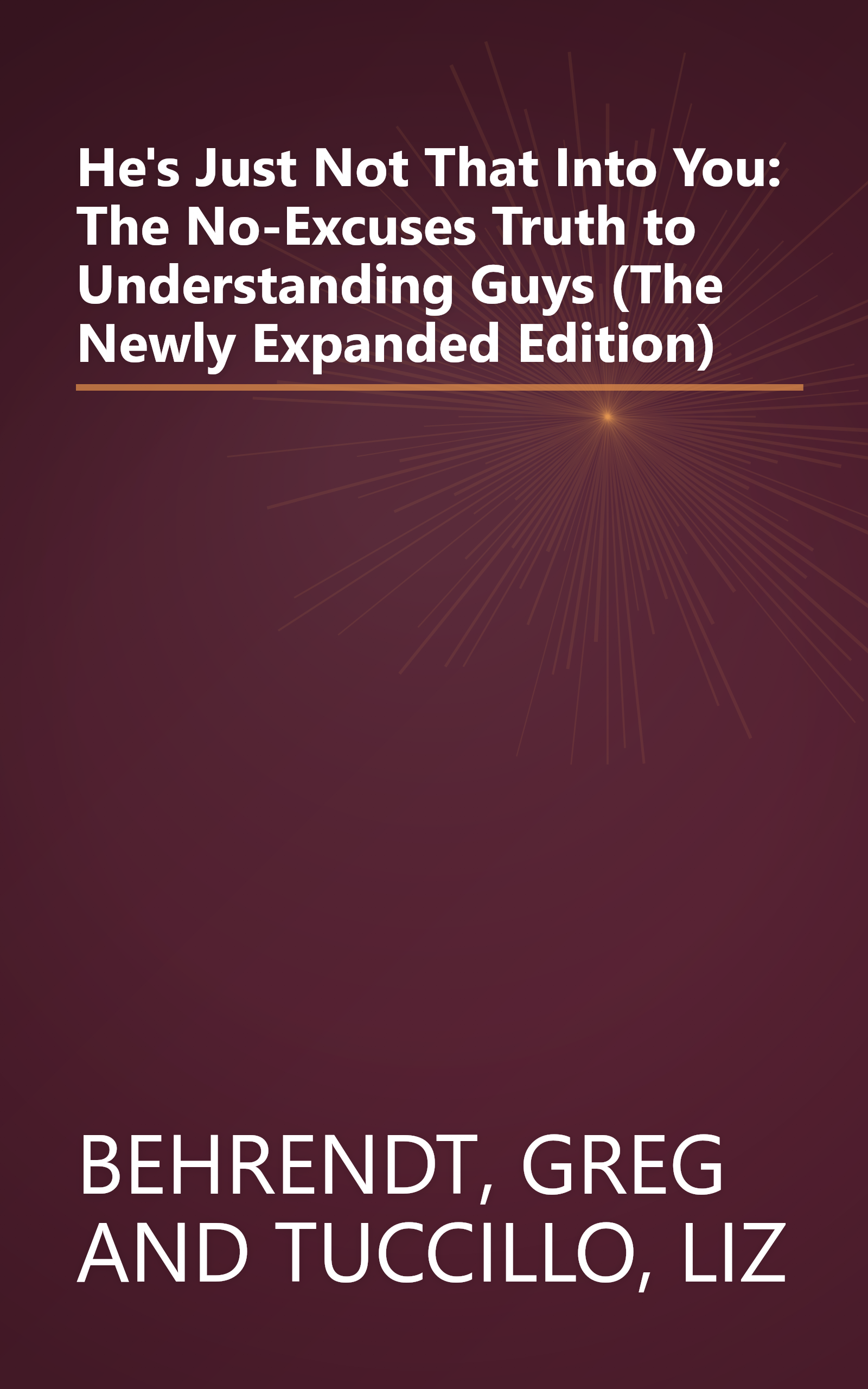 He's Just Not That Into You: The No-Excuses Truth to Understanding Guys (The Newly Expanded Edition) book cover
