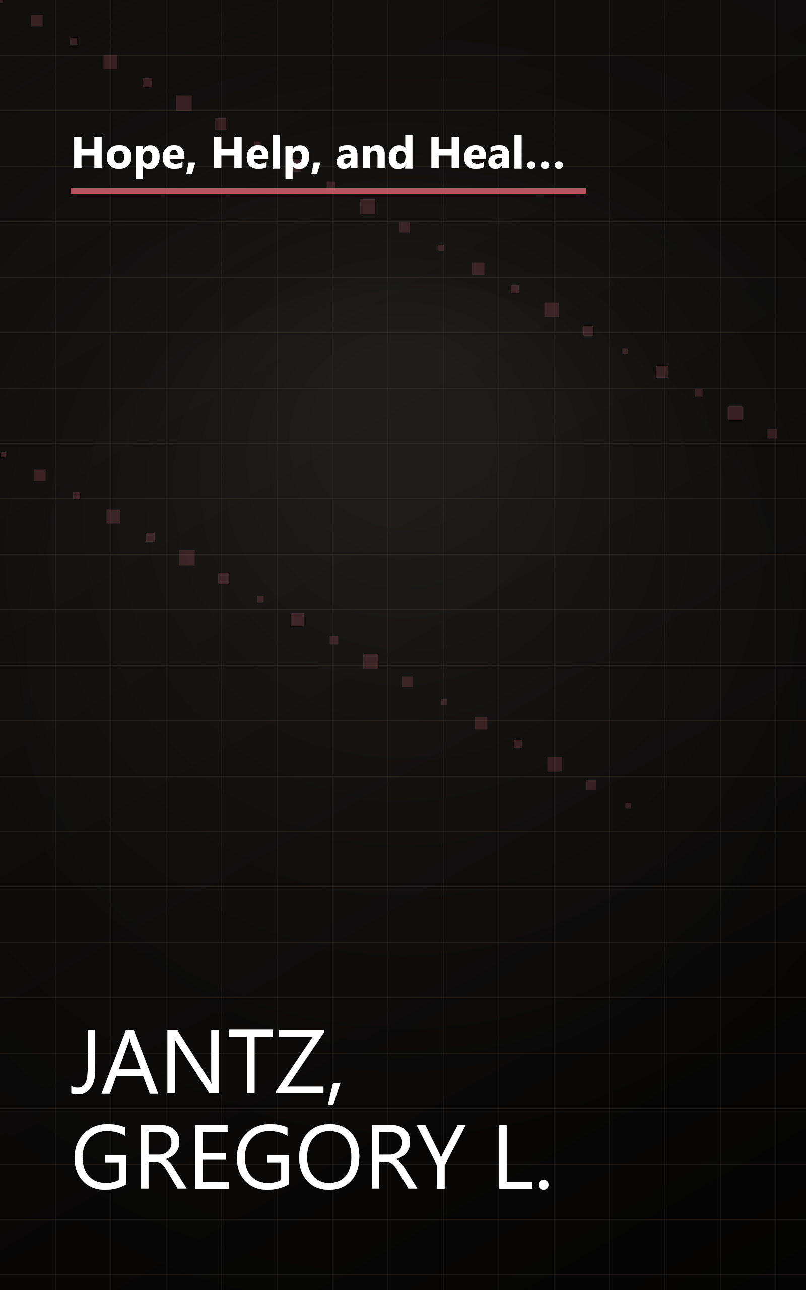 Hope, Help, and Healing for Eating Disorders: A New Approach to Treating Anorexia, Bulimia, and Overeating book cover