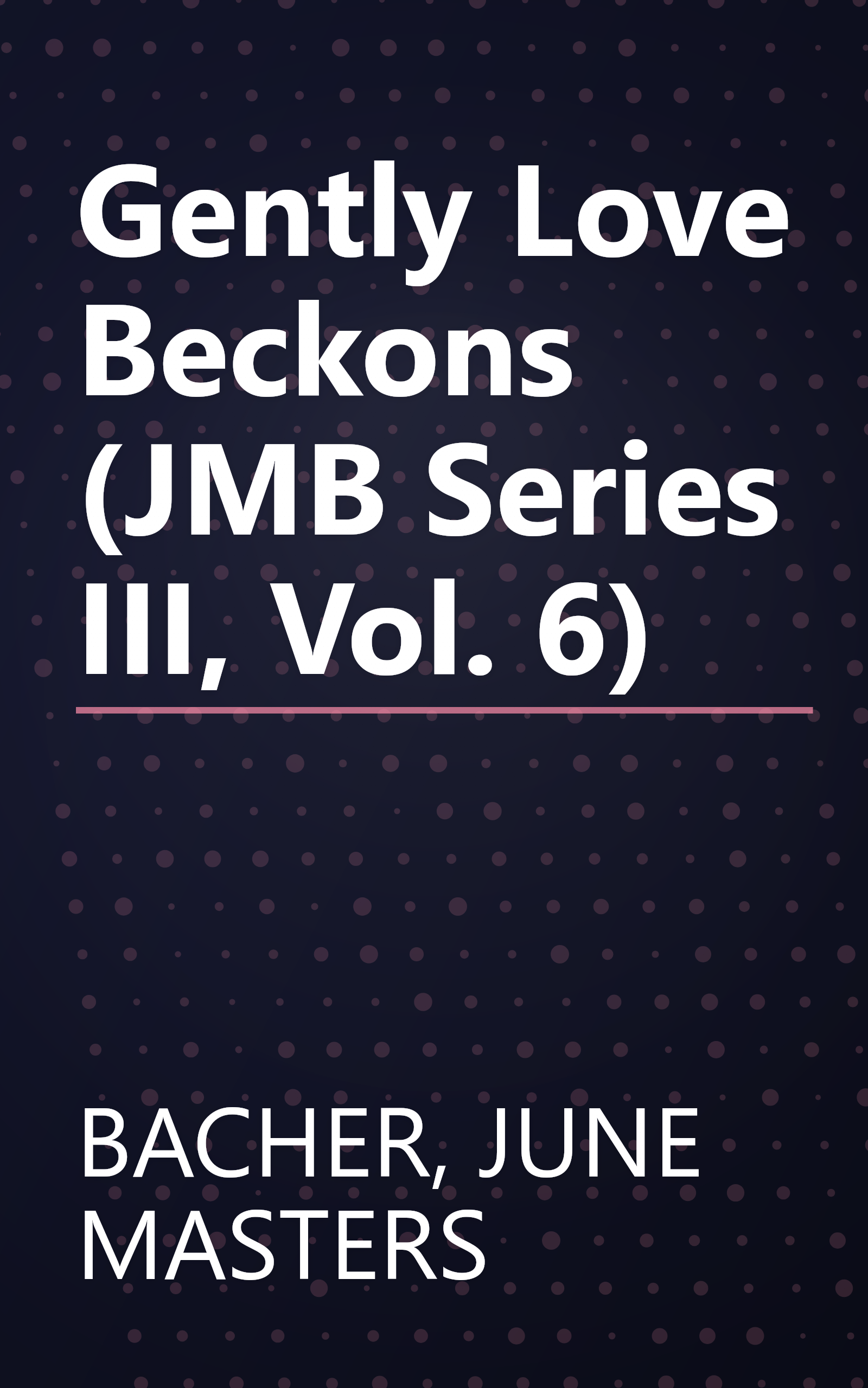 Gently Love Beckons (JMB Series III, Vol. 6) book cover