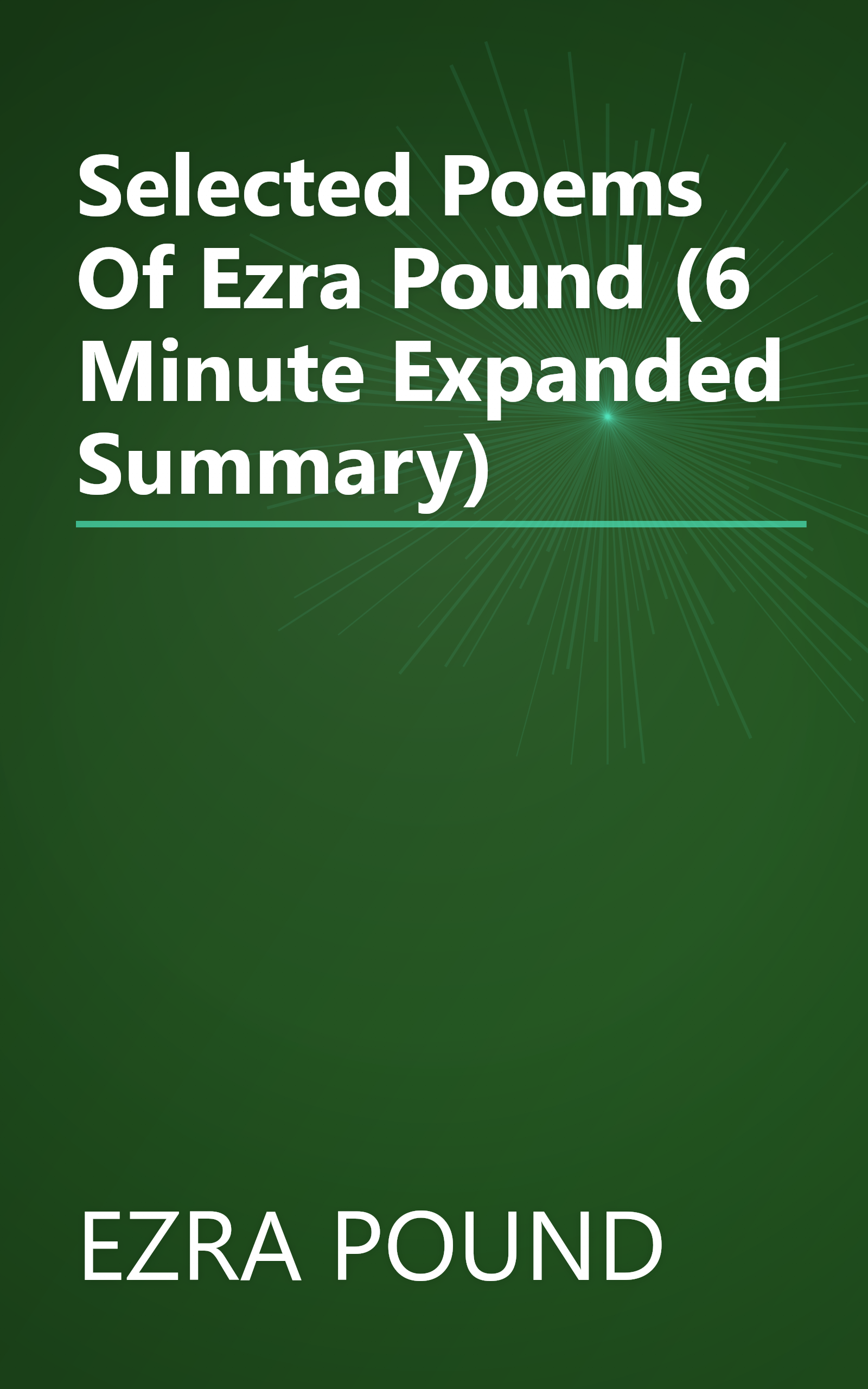 Selected Poems Of Ezra Pound (6 Minute   Expanded Summary) book cover