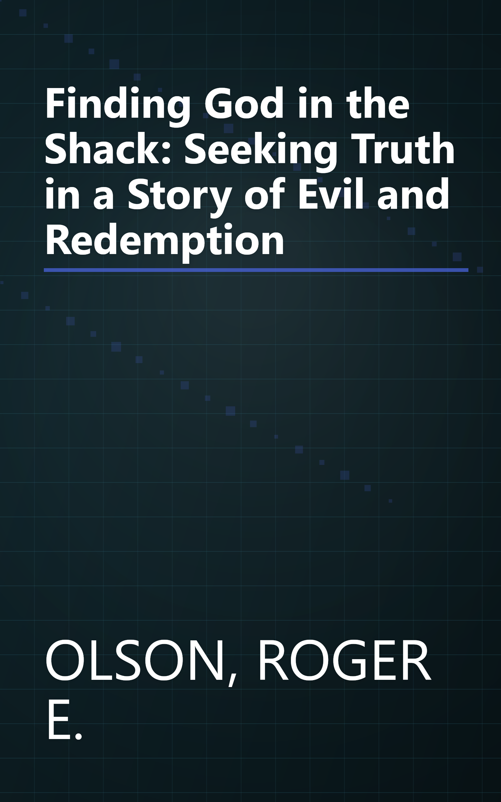 Finding God in the Shack: Seeking Truth in a Story of Evil and Redemption book cover