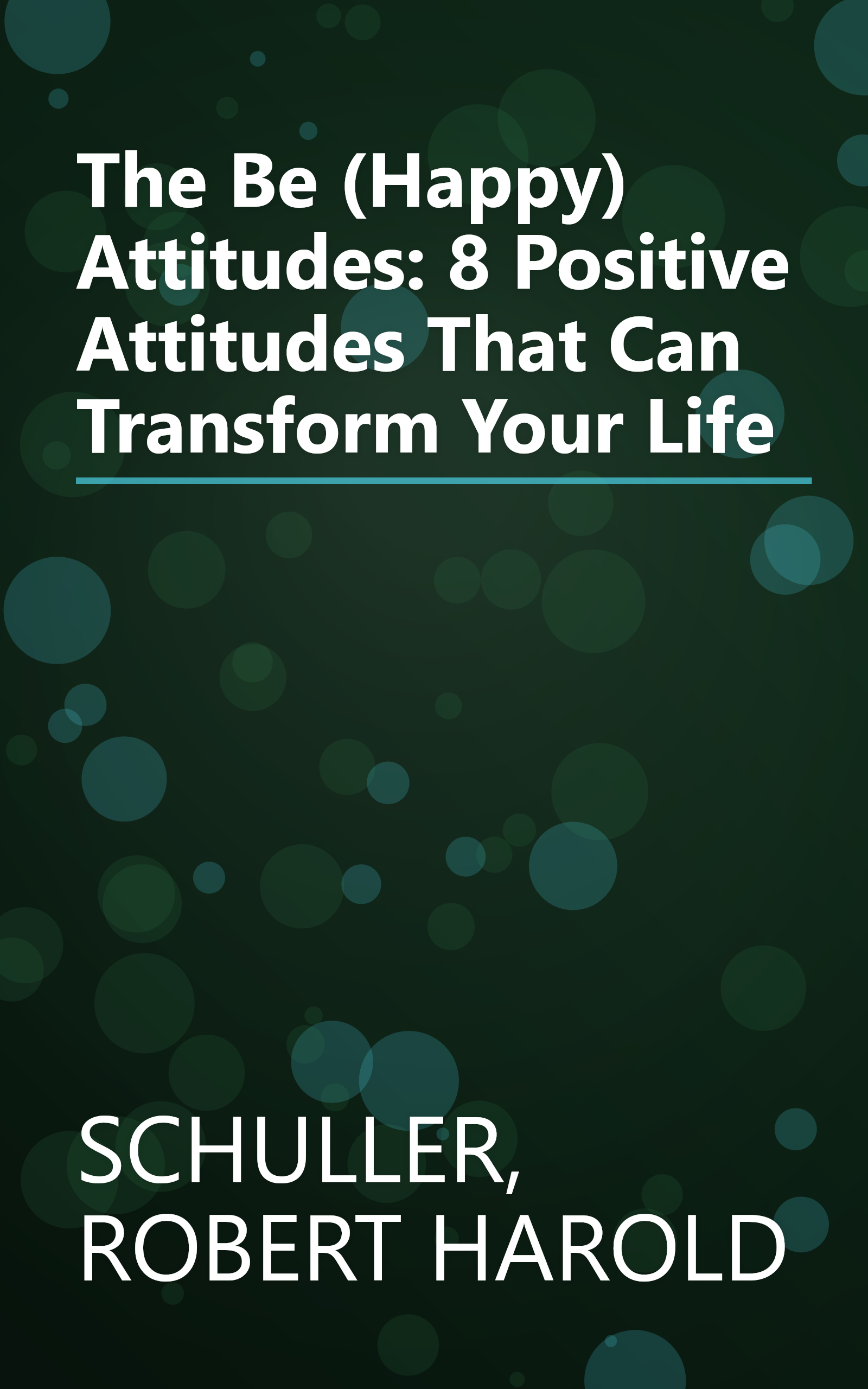 The Be (Happy) Attitudes: 8 Positive Attitudes That Can Transform Your Life book cover