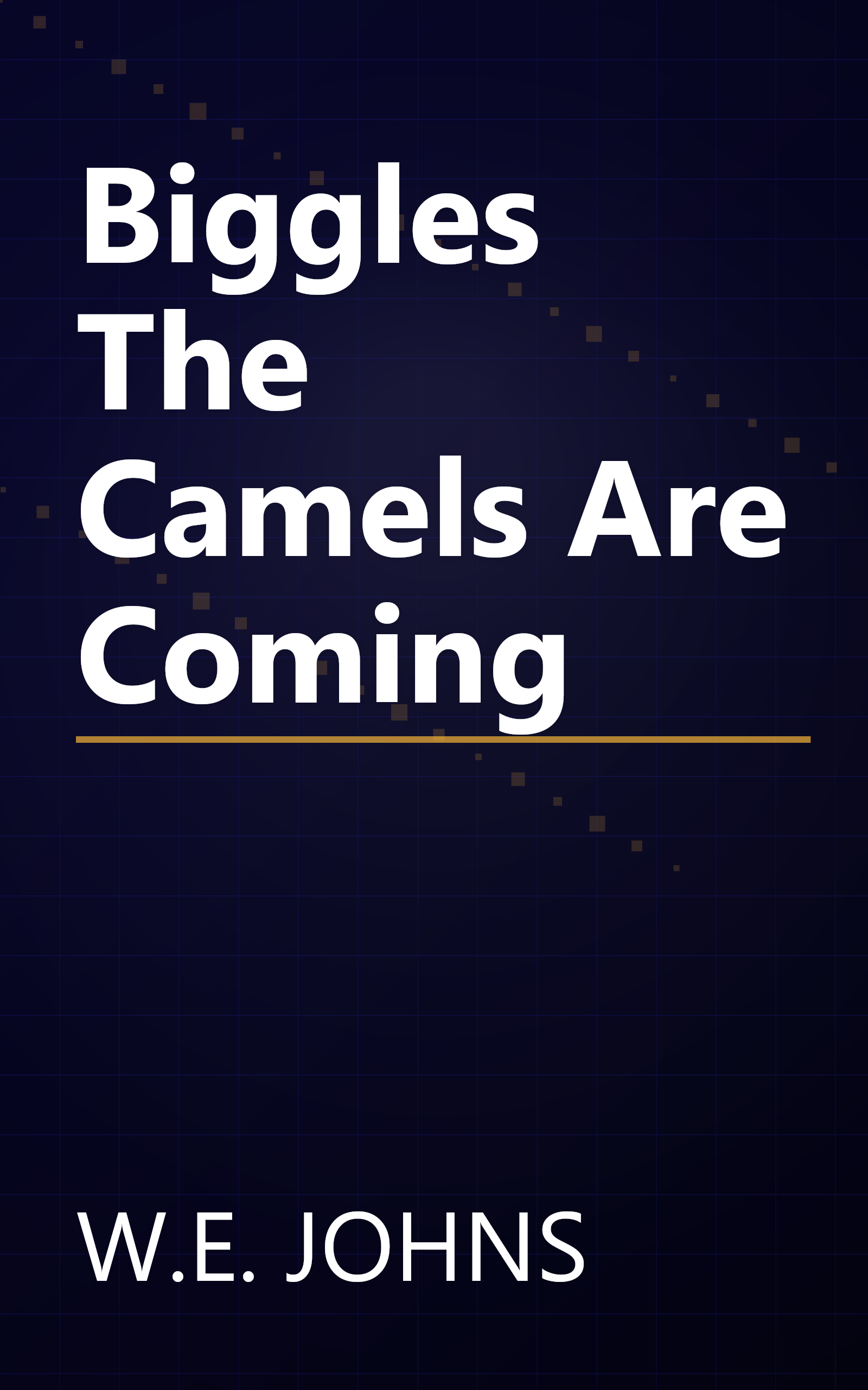 Biggles The Camels Are Coming book cover