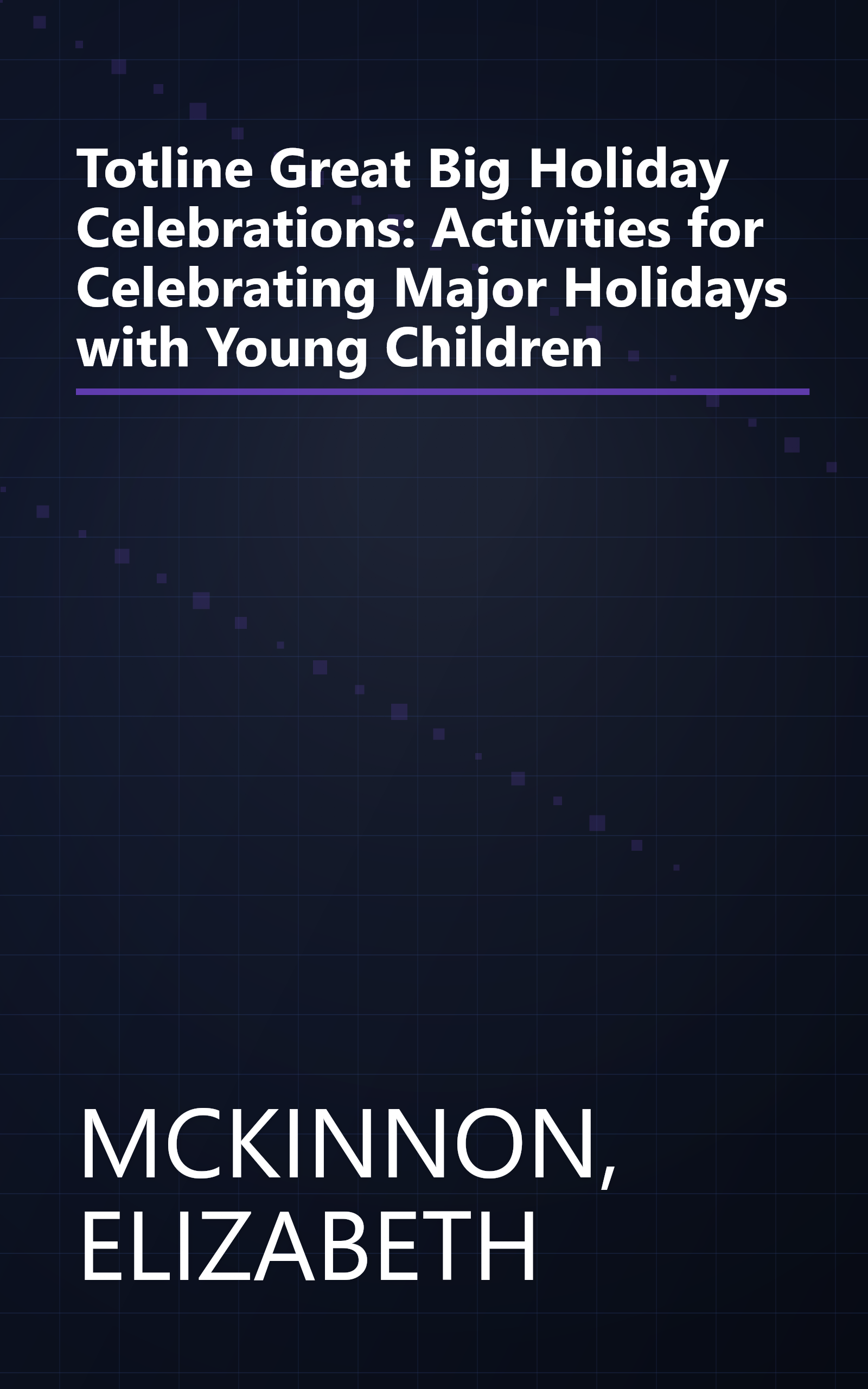 Totline Great Big Holiday Celebrations: Activities for Celebrating Major Holidays with Young Children book cover