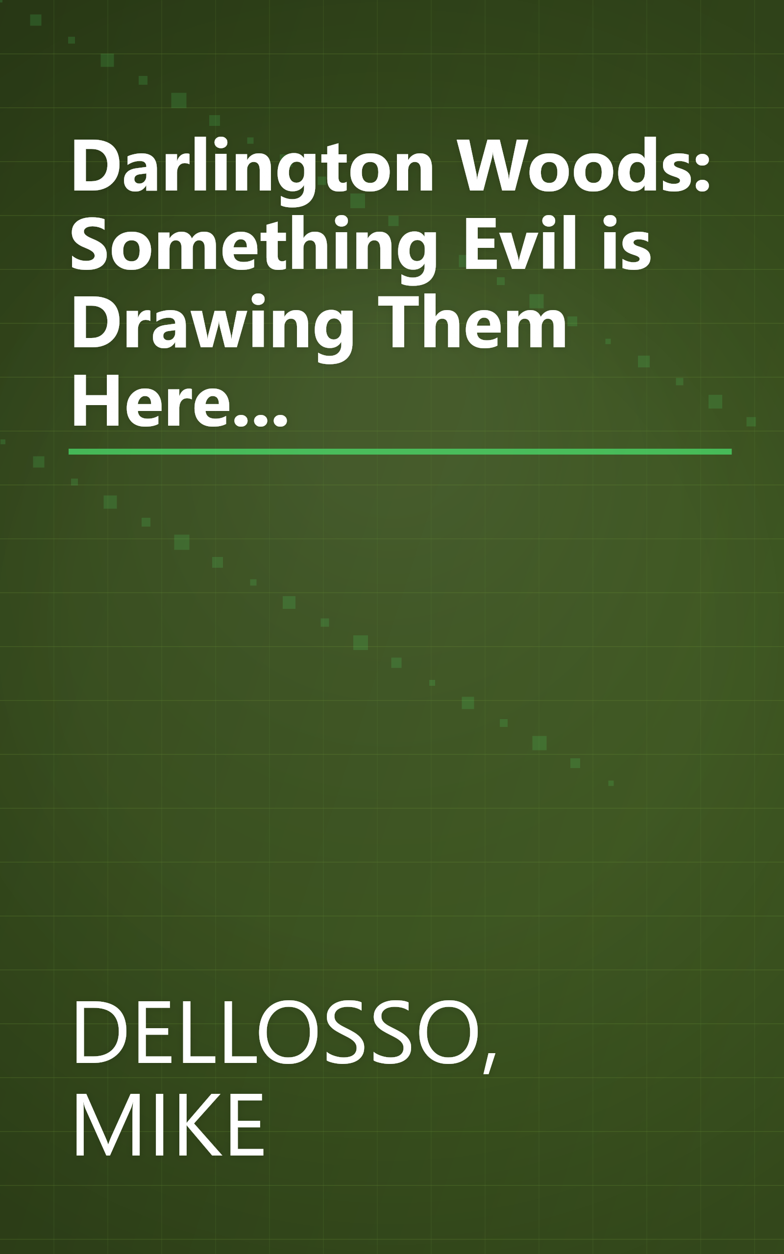 Darlington Woods: Something Evil is Drawing Them Here... book cover