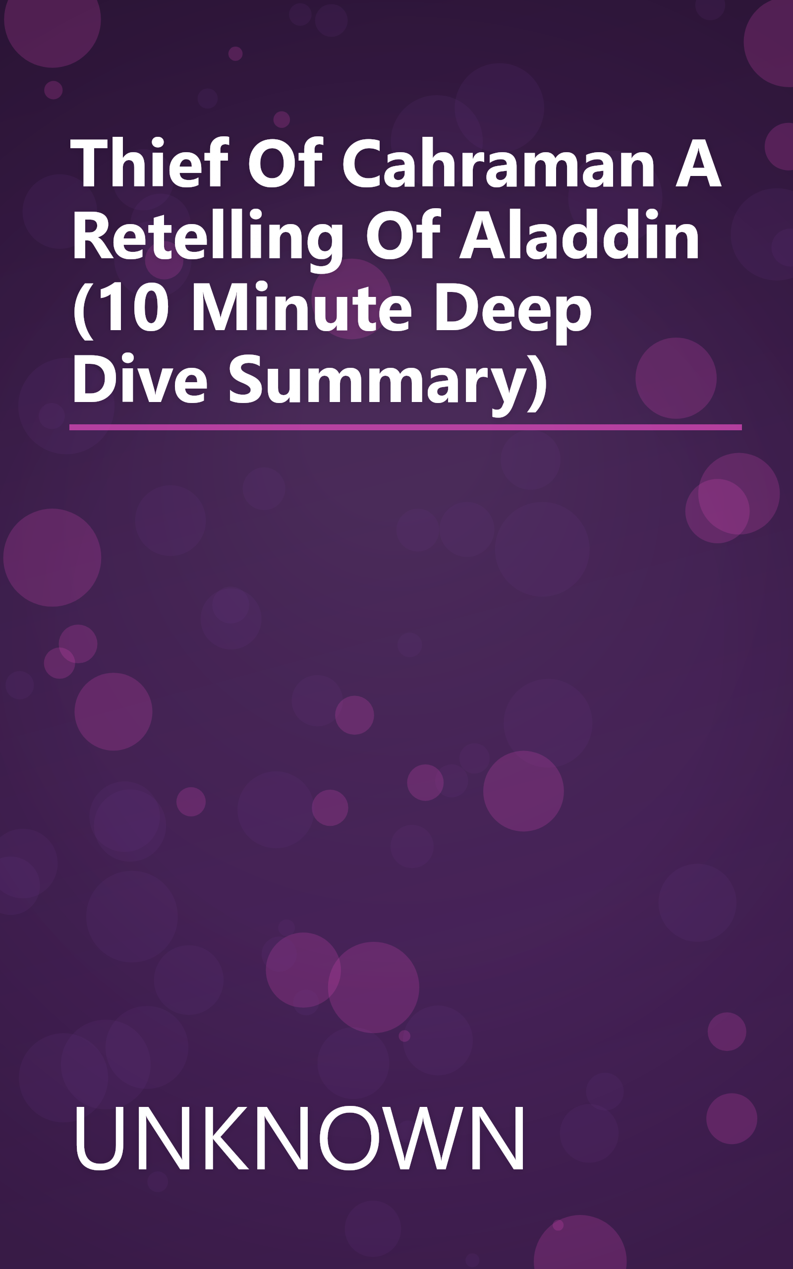 Thief Of Cahraman  A Retelling Of Aladdin (10 Minute   Deep Dive Summary) book cover