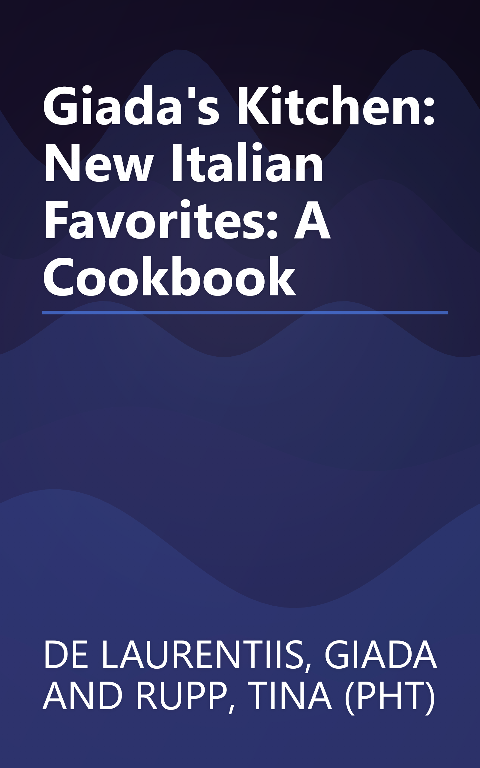 Giada's Kitchen: New Italian Favorites: A Cookbook book cover