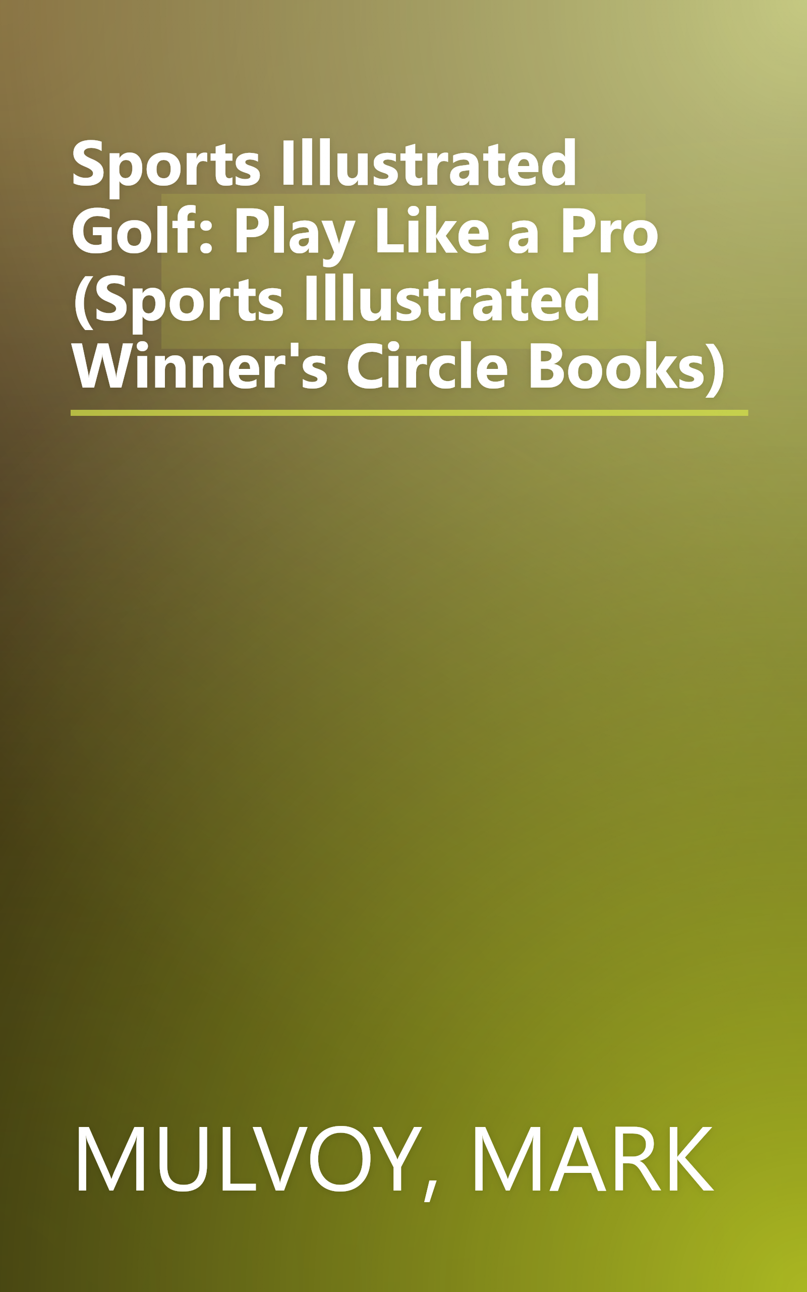 Sports Illustrated Golf: Play Like a Pro (Sports Illustrated Winner's Circle Books) book cover