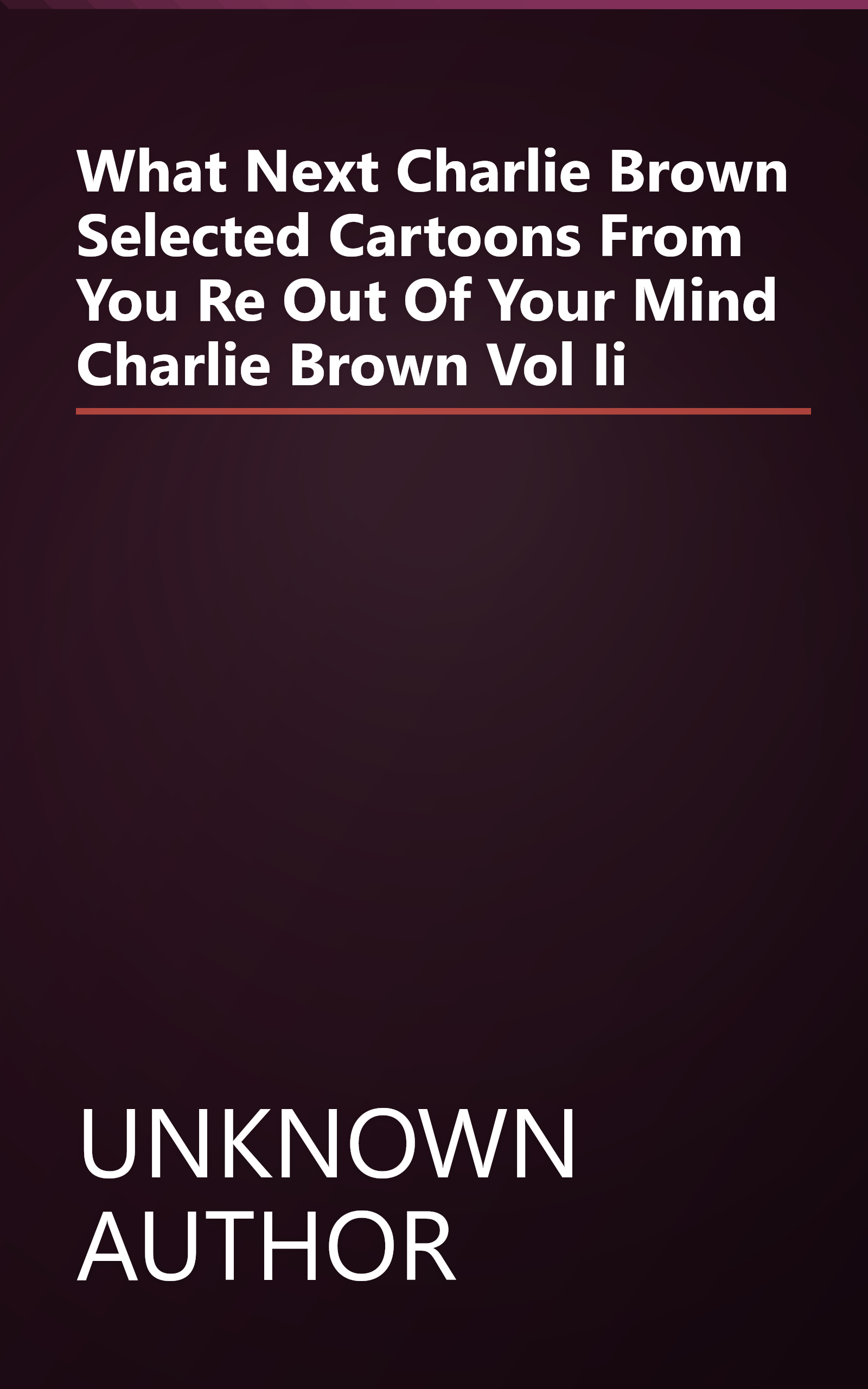 What Next Charlie Brown Selected Cartoons From You Re Out Of Your Mind Charlie Brown Vol Ii book cover