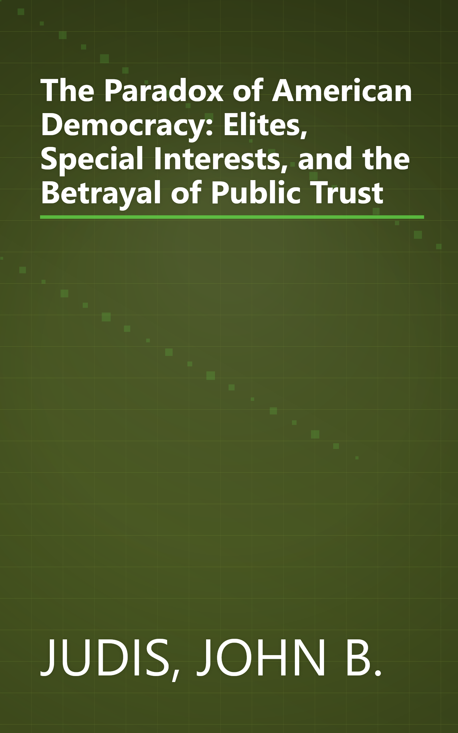 The Paradox of American Democracy: Elites, Special Interests, and the Betrayal of Public Trust book cover