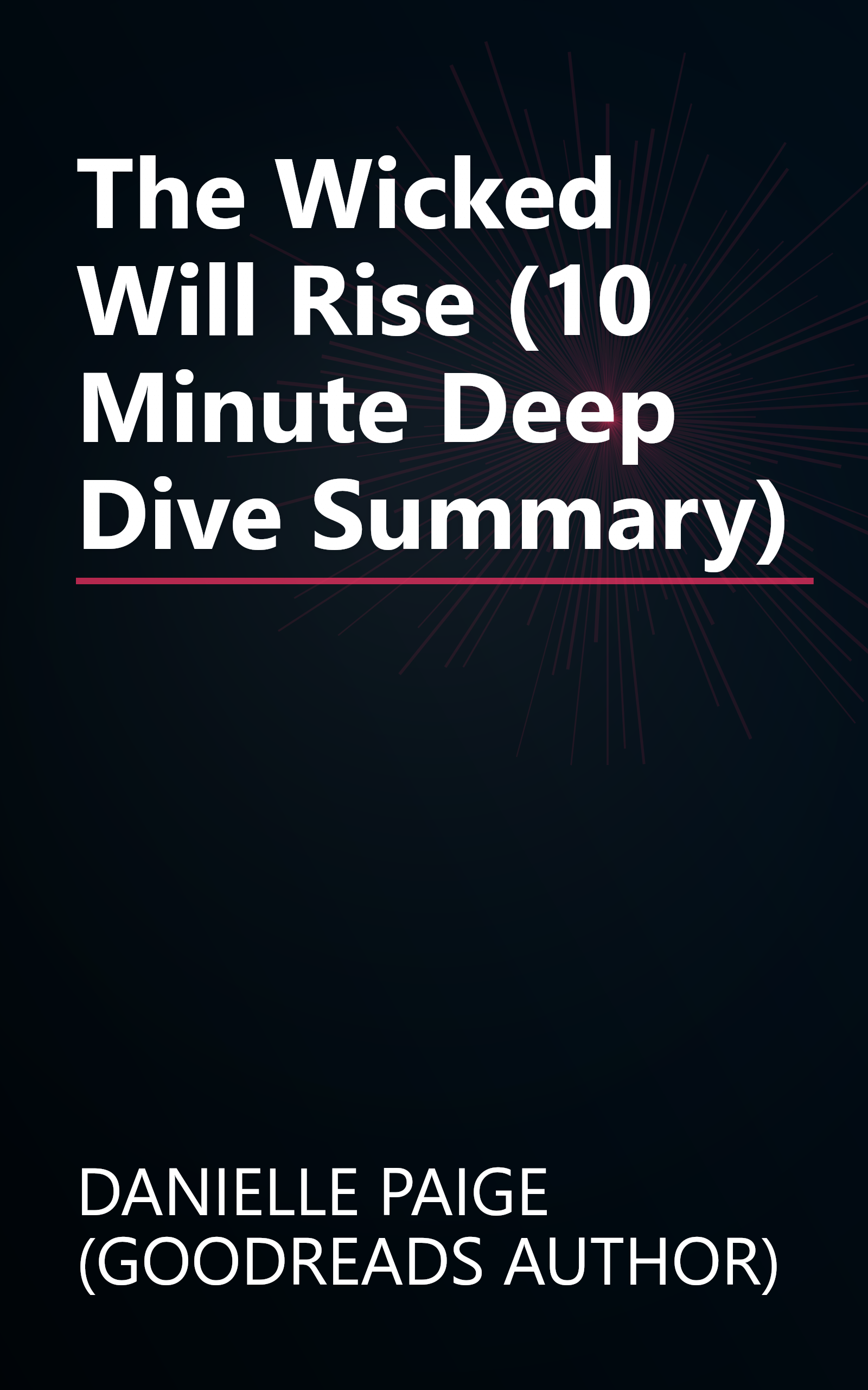 The Wicked Will Rise (10 Minute   Deep Dive Summary) book cover