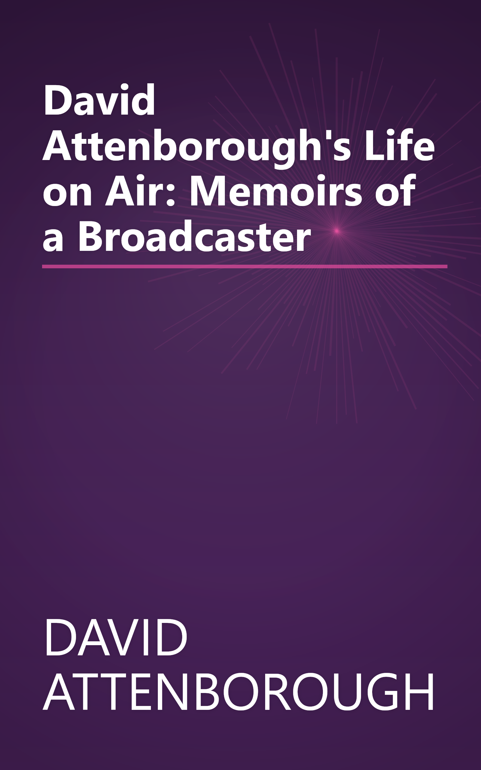 David Attenborough's Life on Air: Memoirs of a Broadcaster book cover