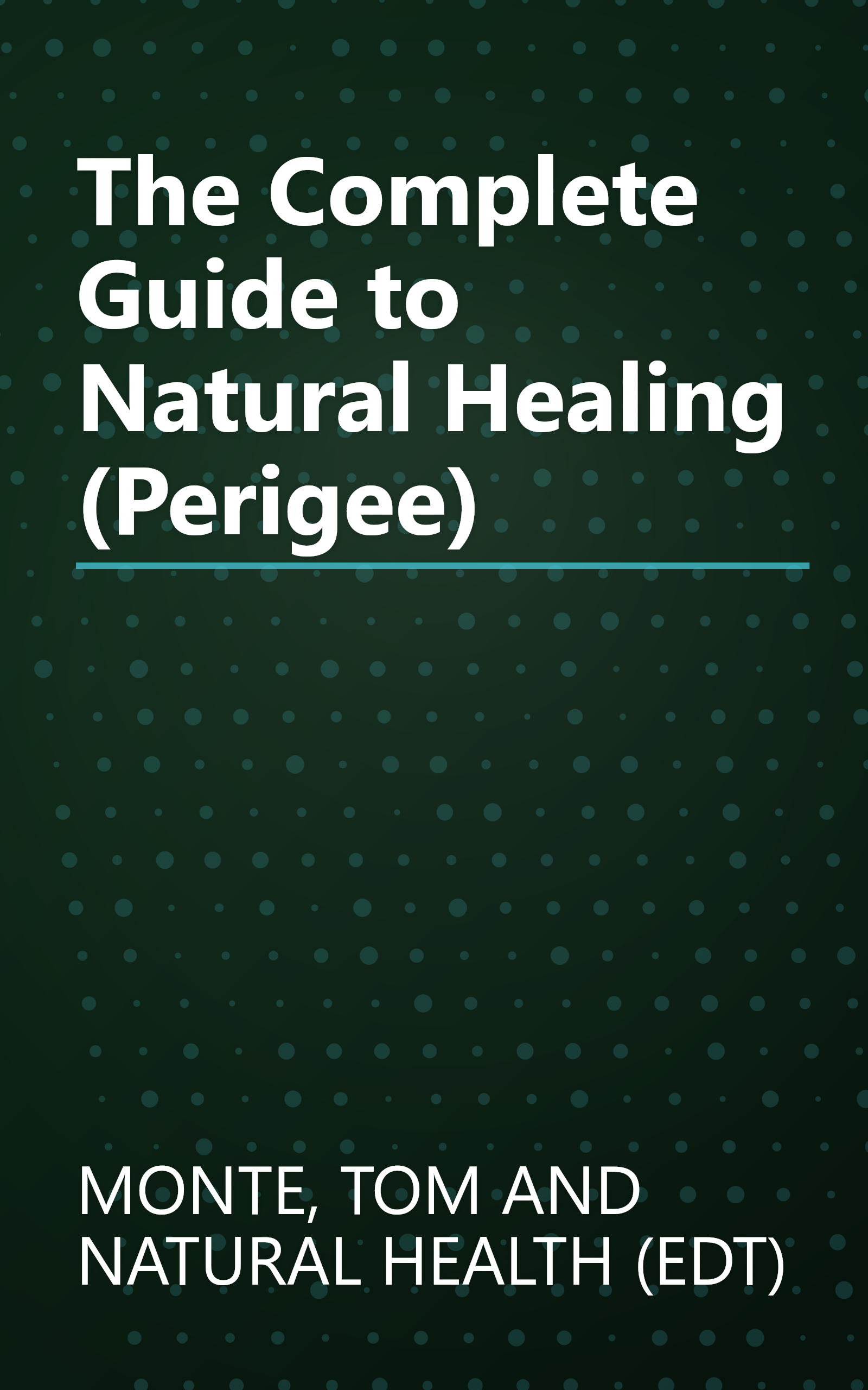 The Complete Guide to Natural Healing (Perigee) book cover