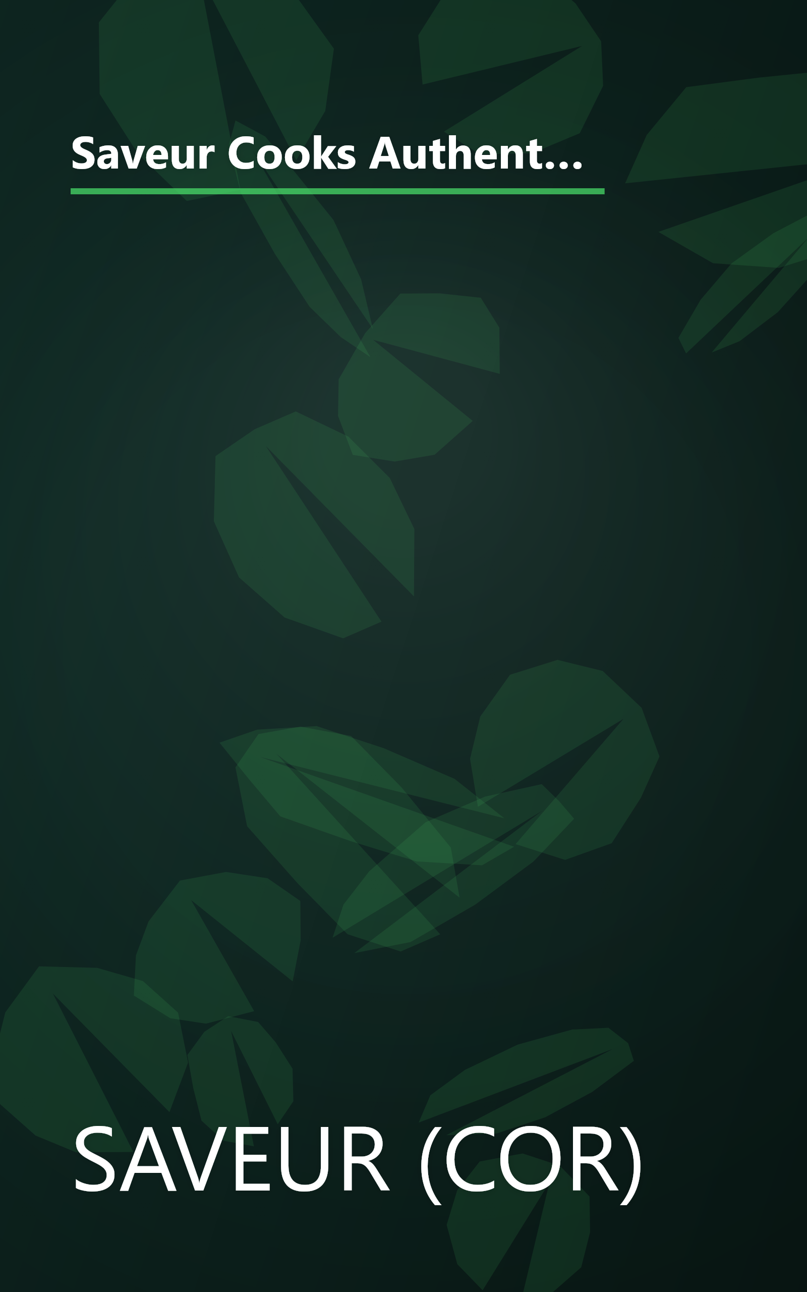 Saveur Cooks Authentic French: Rediscovering the Recipes, Traditions, and Flavors of the World's Greatest Cuisine book cover