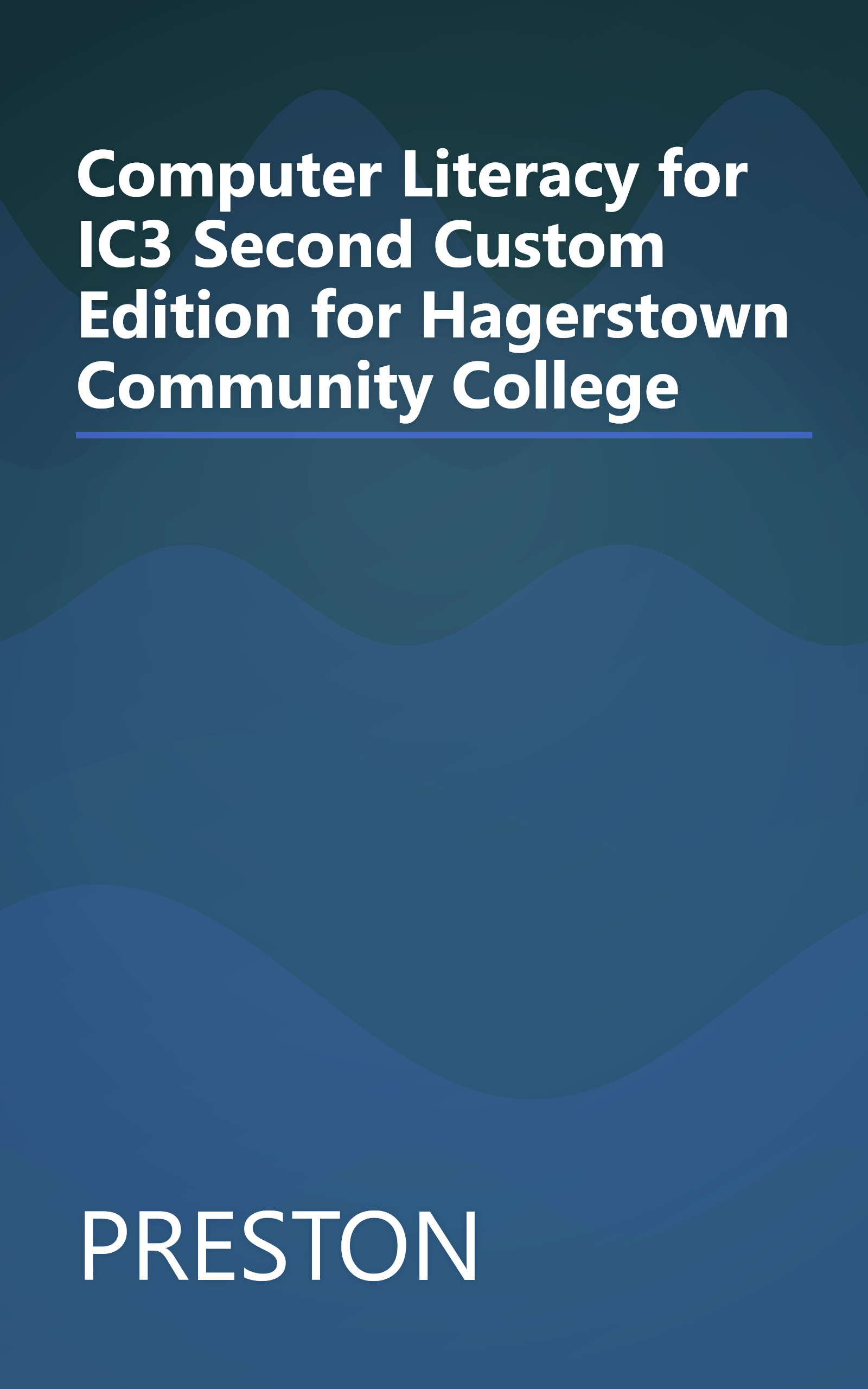 Computer Literacy for IC3 Second Custom Edition for Hagerstown Community College book cover